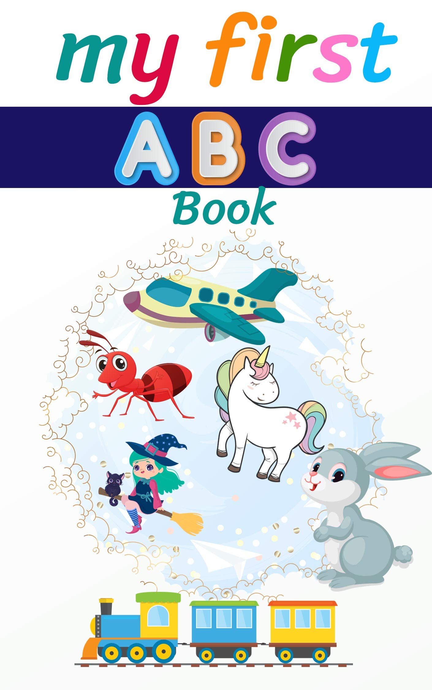 My First ABC Book: Alphabet Early Learning For Toddlers and Babies by ...