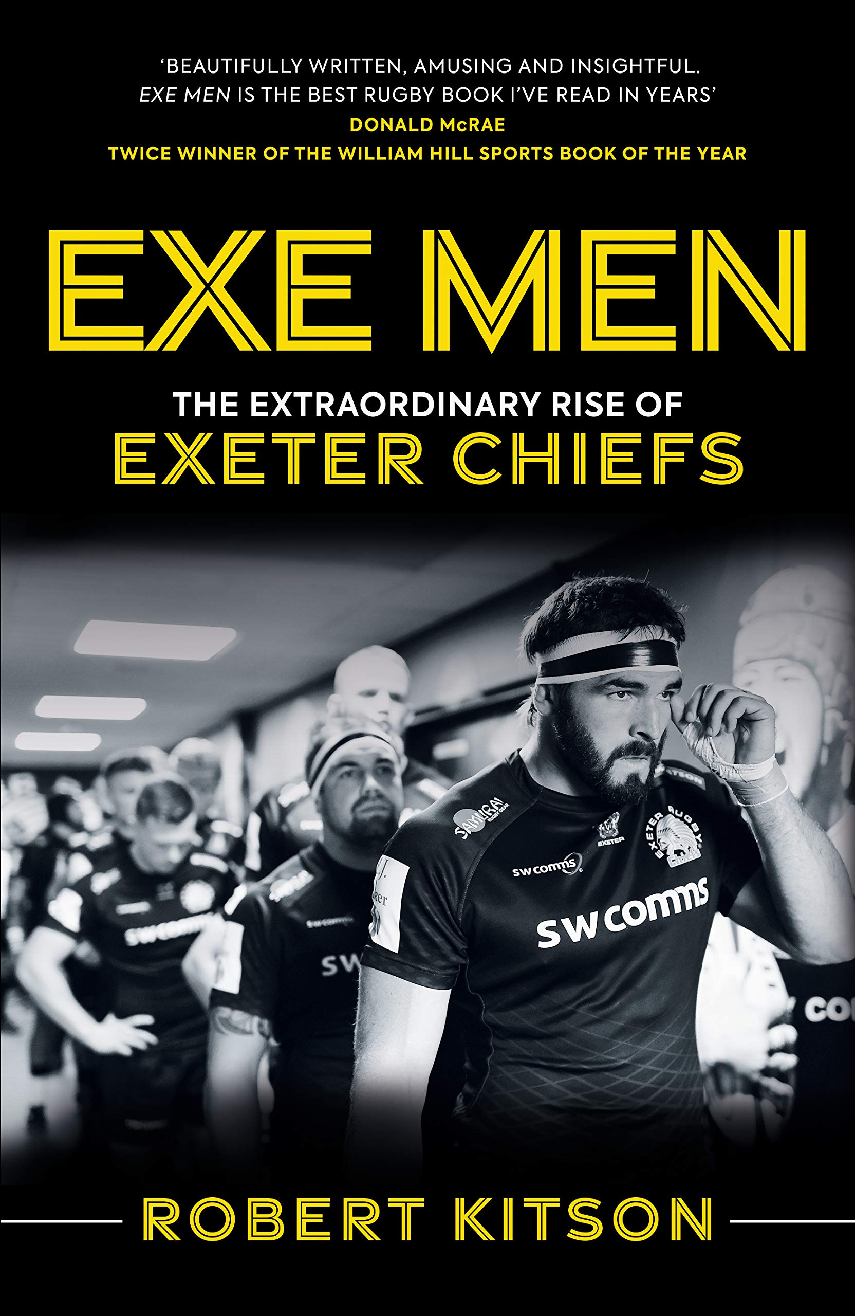 Exe Men: The Extraordinary Rise of the Exeter Chiefs by Robert Kitson ...