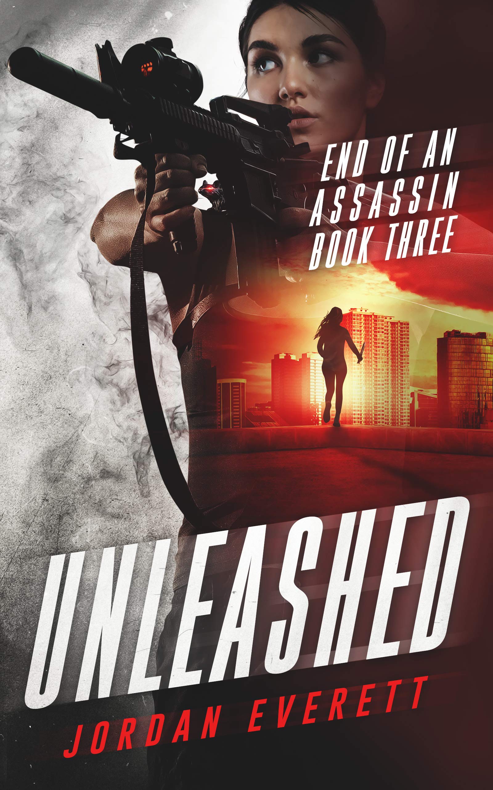Unleashed (End of an Assassin Thriller, Book 3) by Jordan Everett ...