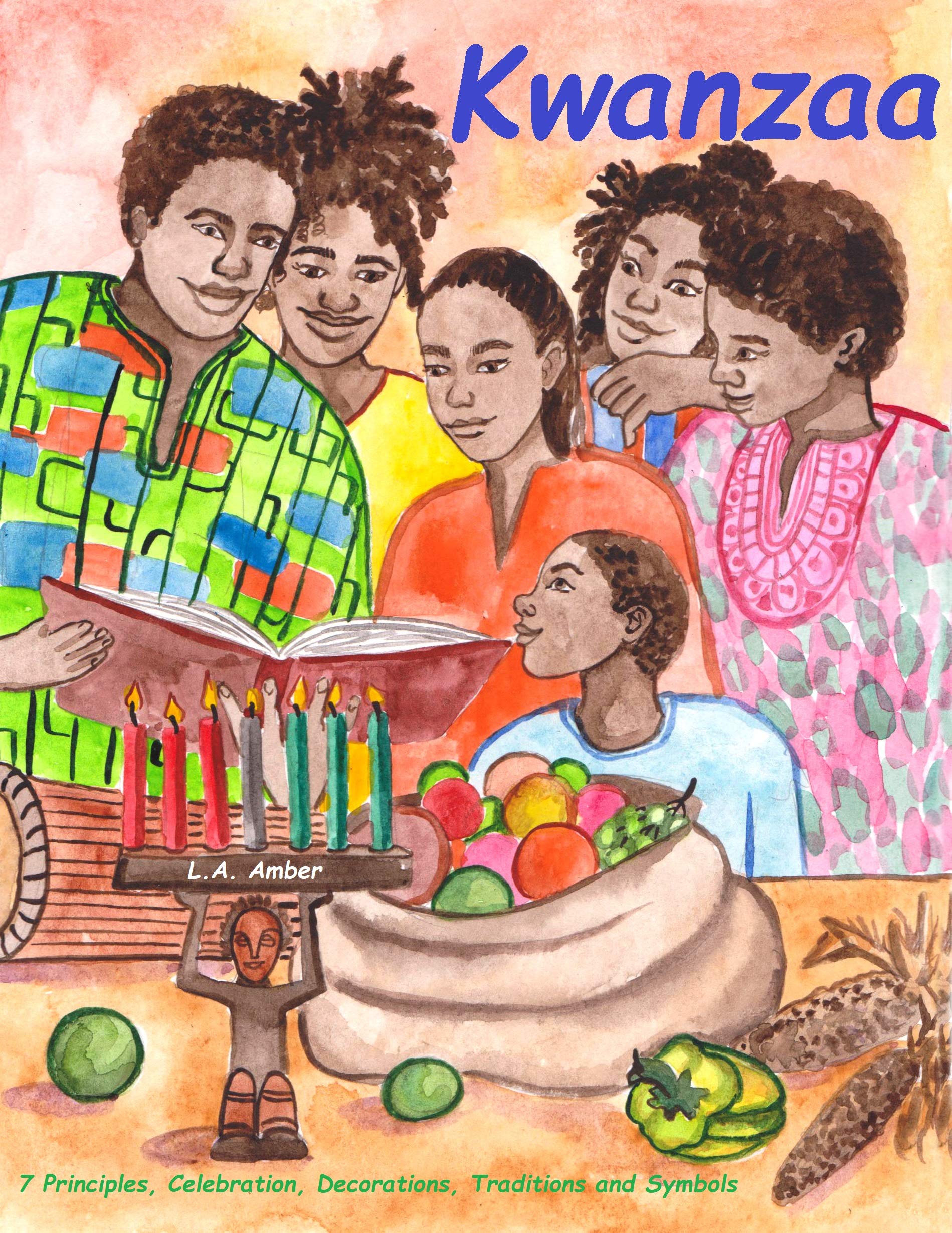 Kwanzaa: 7 Principles, Celebration, Decorations, Traditions and Symbols ...