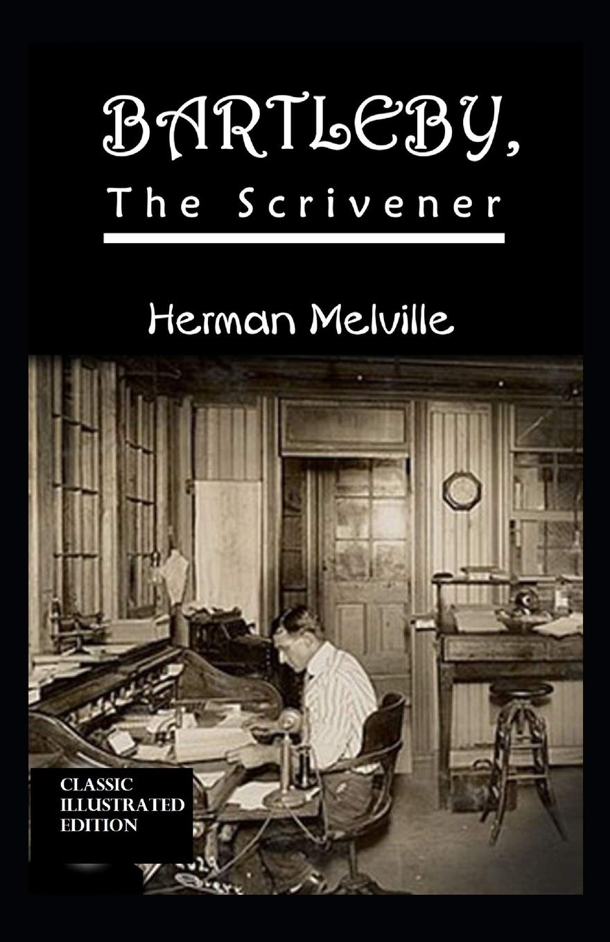 Bartleby, the Scrivener-Classic Edition(Annotated) by Herman Melville ...