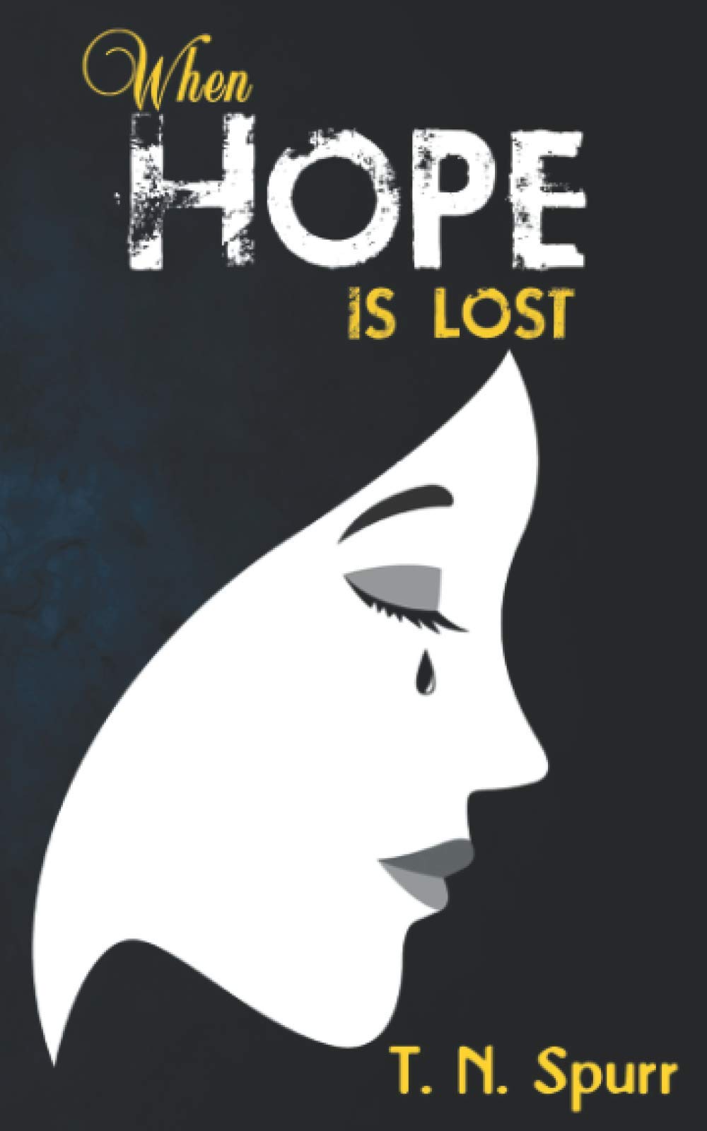 When Hope Is Lost by Tiffany Spurr | Goodreads