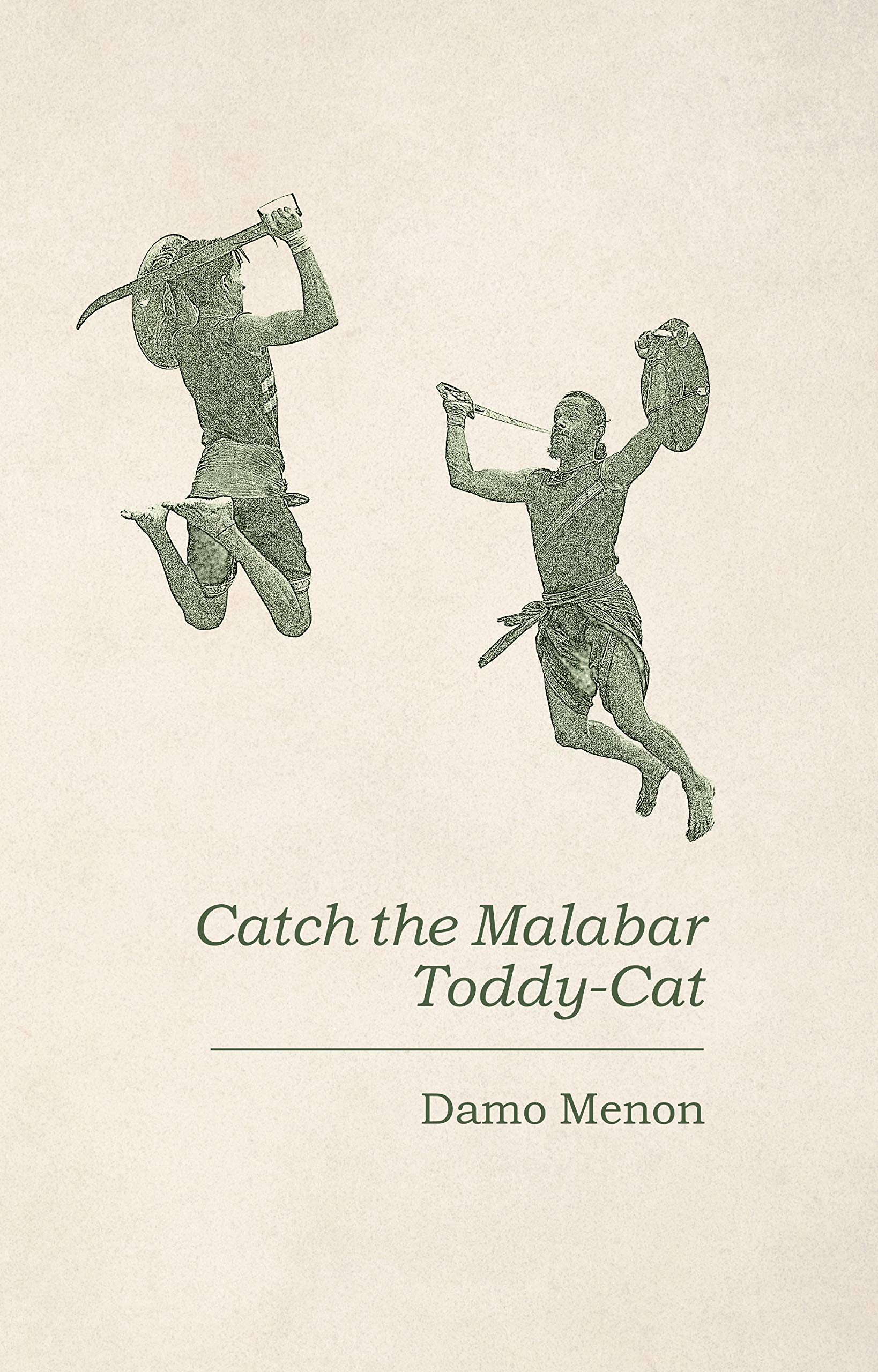 Catch the Malabar Toddy-Cat by Damo Menon | Goodreads