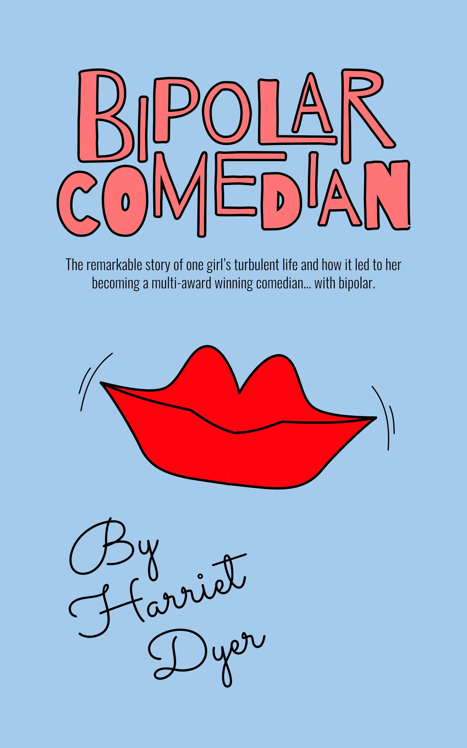 Bipolar Comedian by Harriet Dyer | Goodreads
