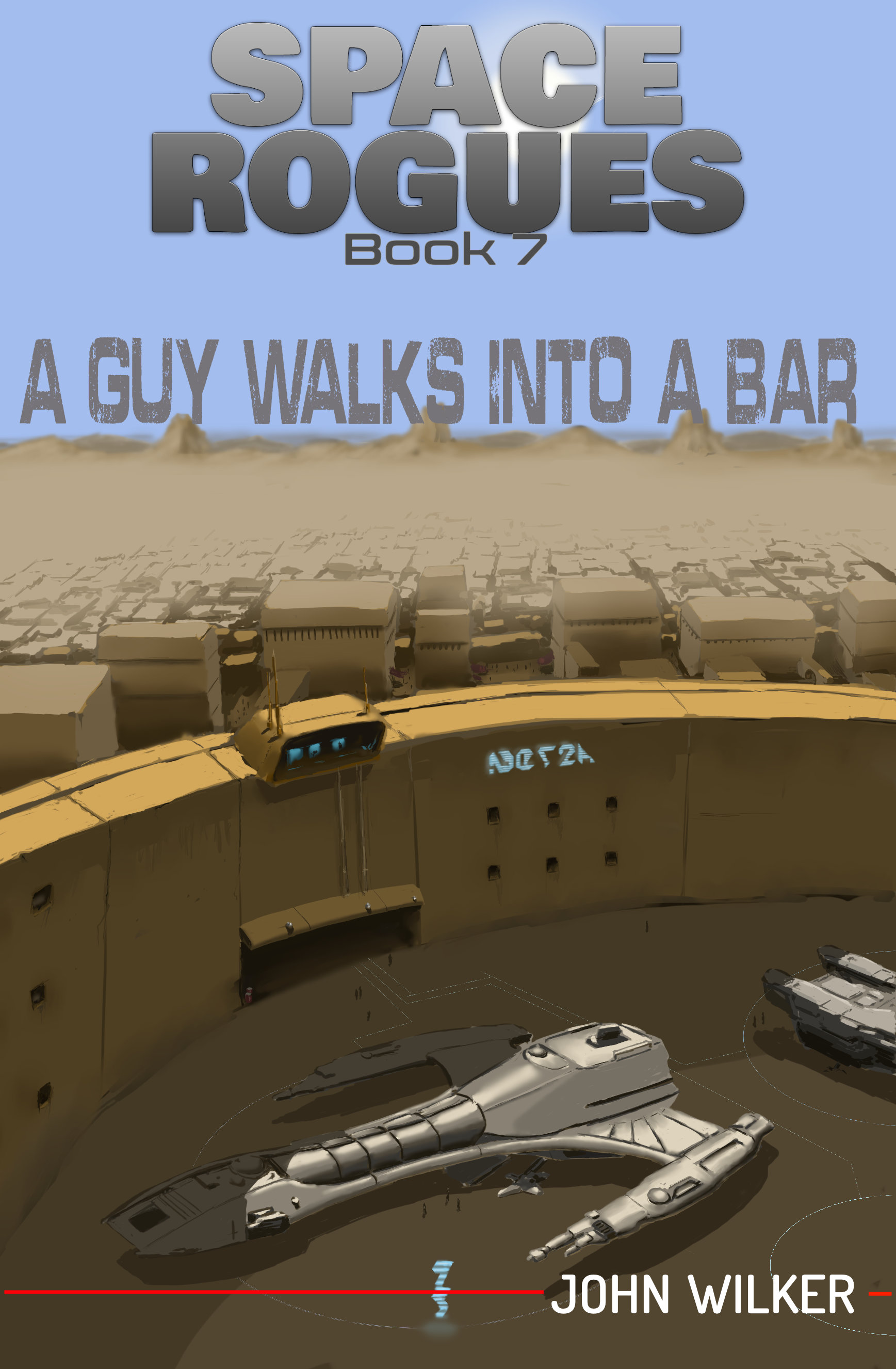 A Guy Walks into a Bar (Space Rogues #7) by John Wilker | Goodreads