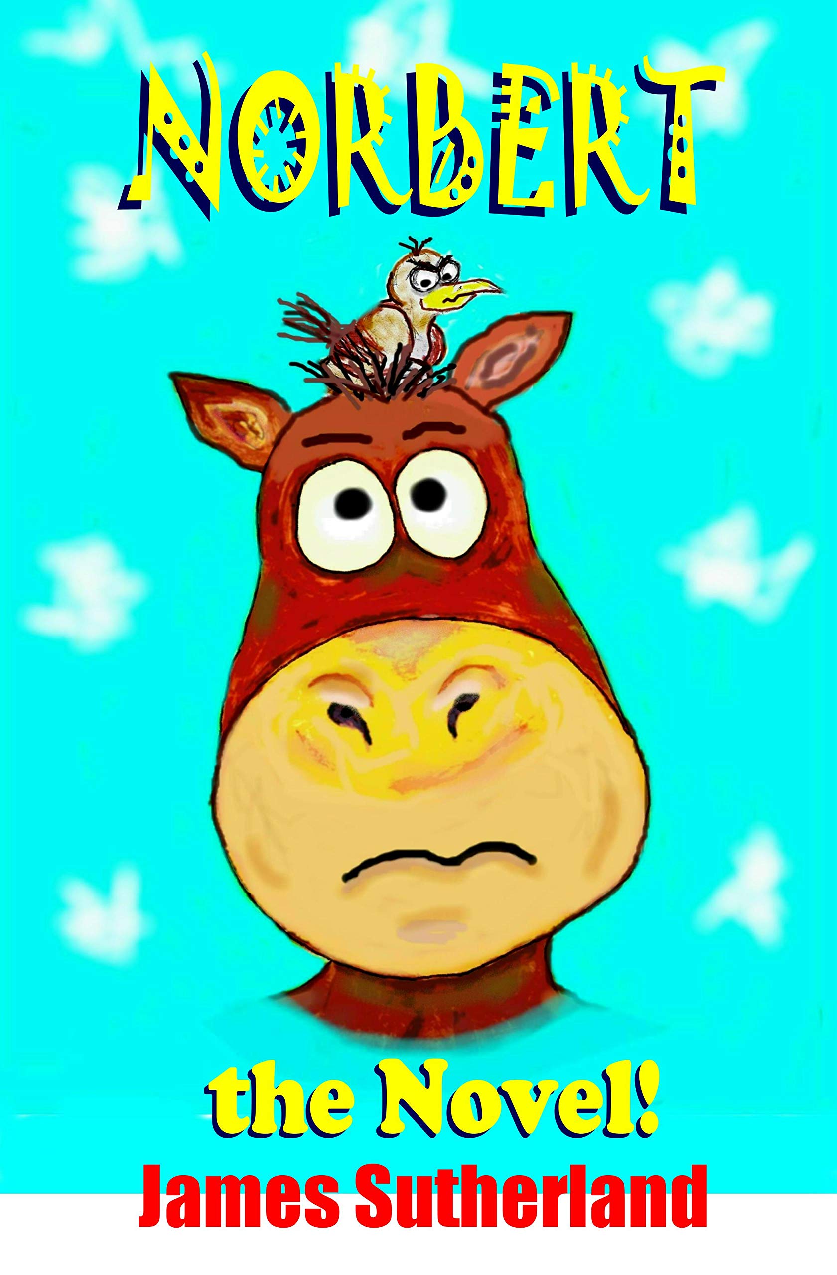 Norbert - the Novel! (Norbert series Book 6) by James Sutherland ...