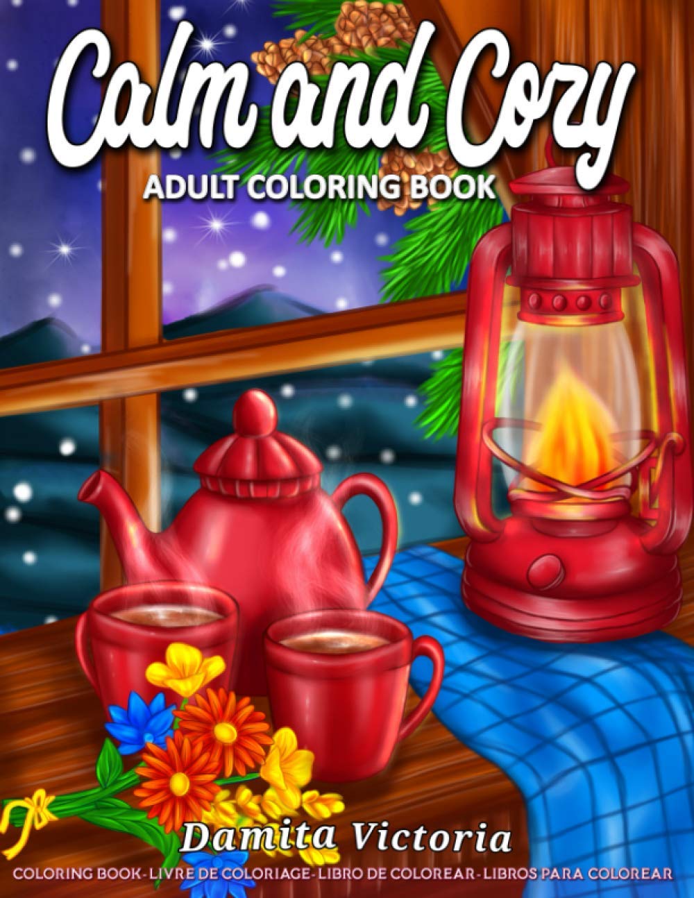 Calm and Cozy: An Adult Coloring Book Featuring Relaxing Christmas ...