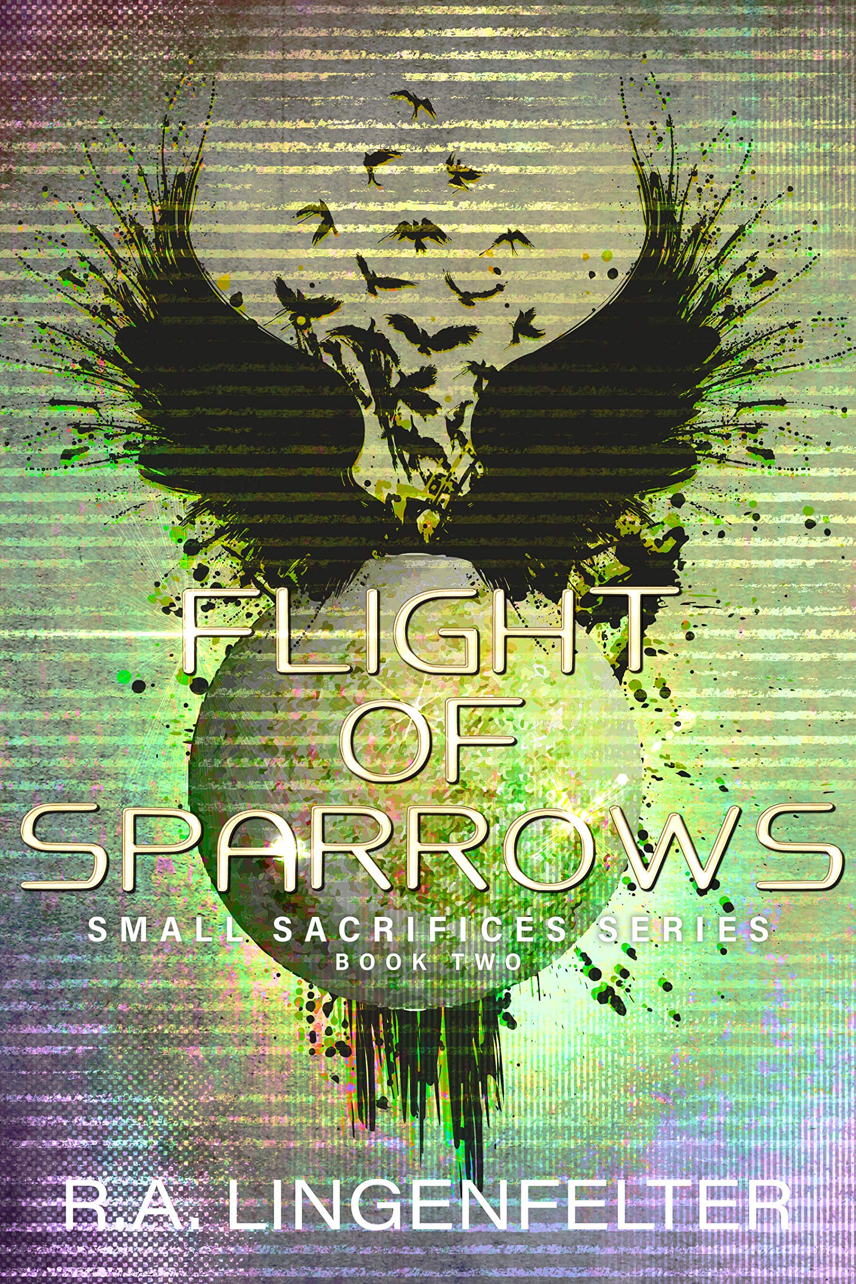 Flight of Sparrows: Book Two (Order & Chaos 2) by R.A. Lingenfelter ...