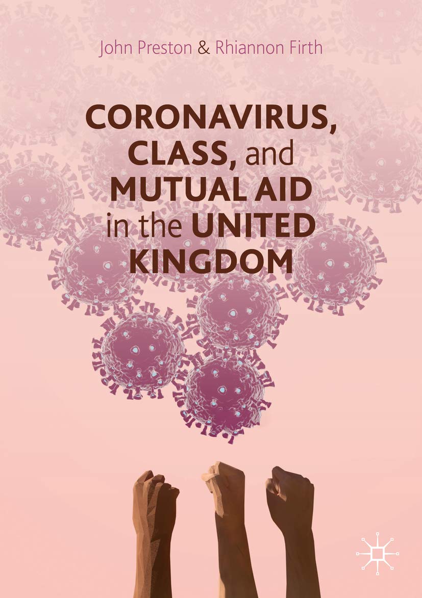 Coronavirus, Class and Mutual Aid in the United Kingdom by John Preston ...