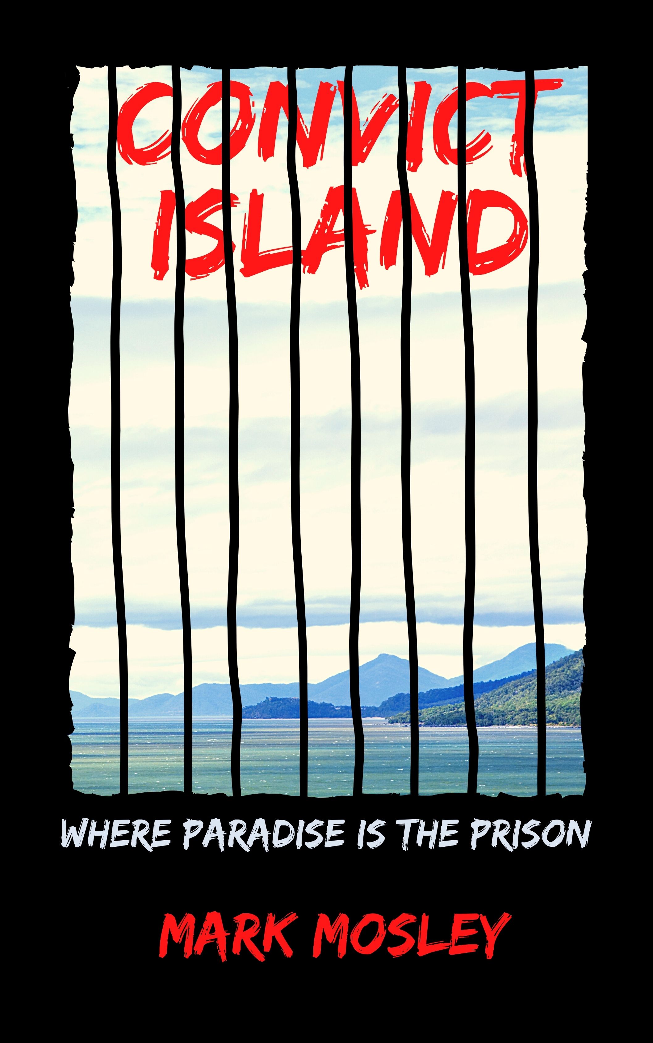 Convict Island by Mark Mosley | Goodreads