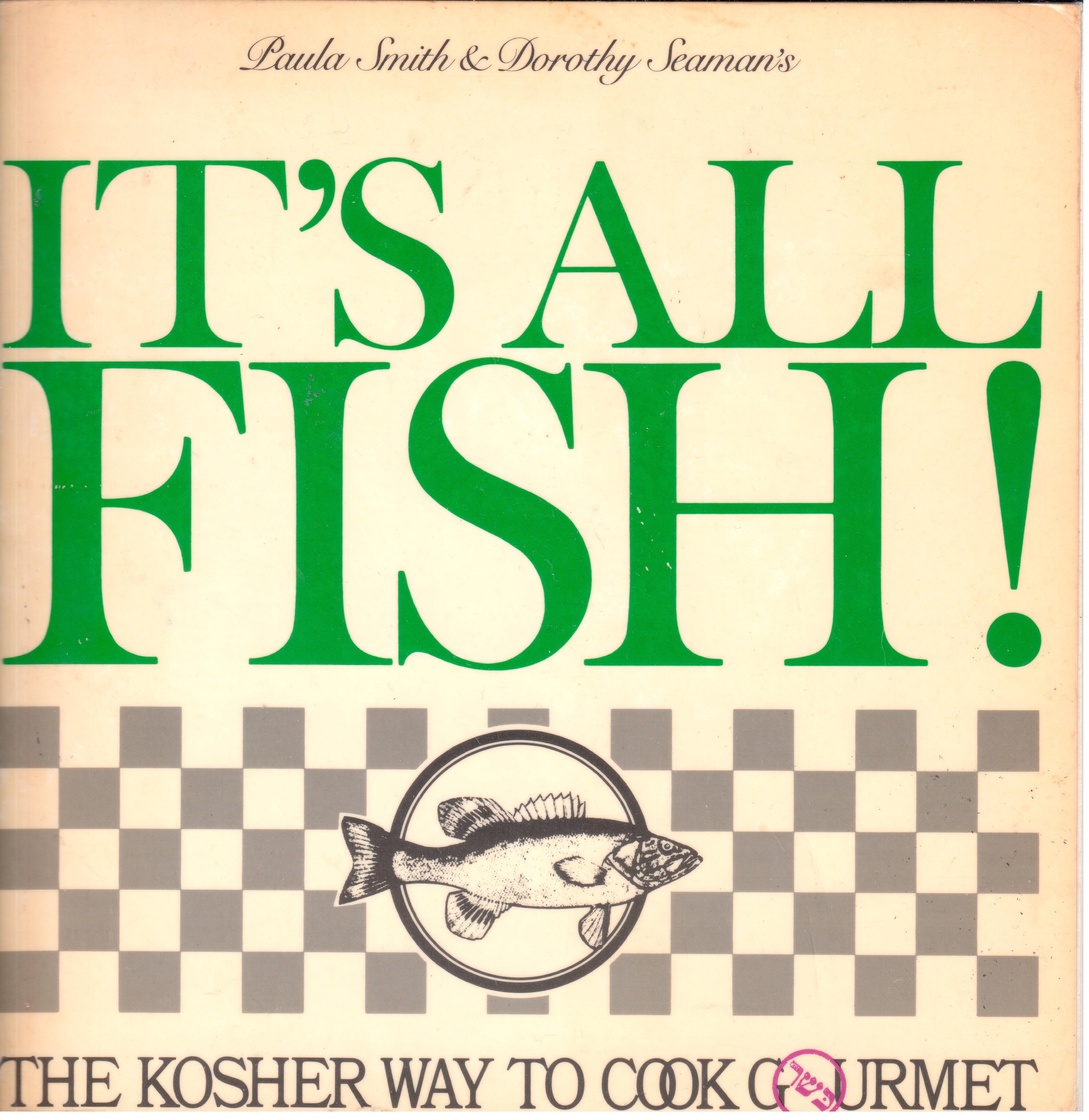 It's All Fish: The Kosher Way to Cook Gourmet by Paula Smith | Goodreads