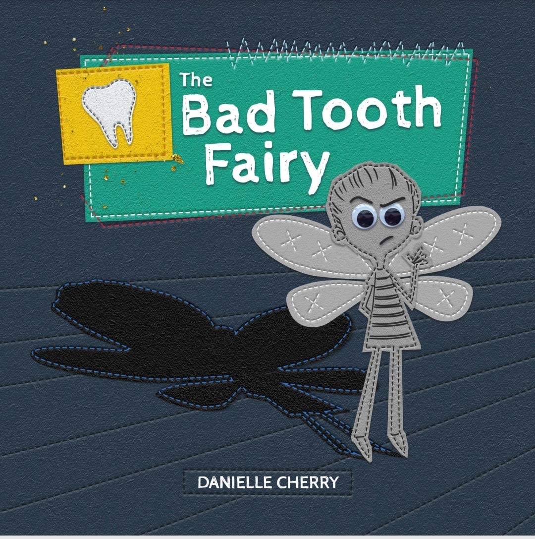 The Bad Tooth Fairy by Danielle Cherry | Goodreads