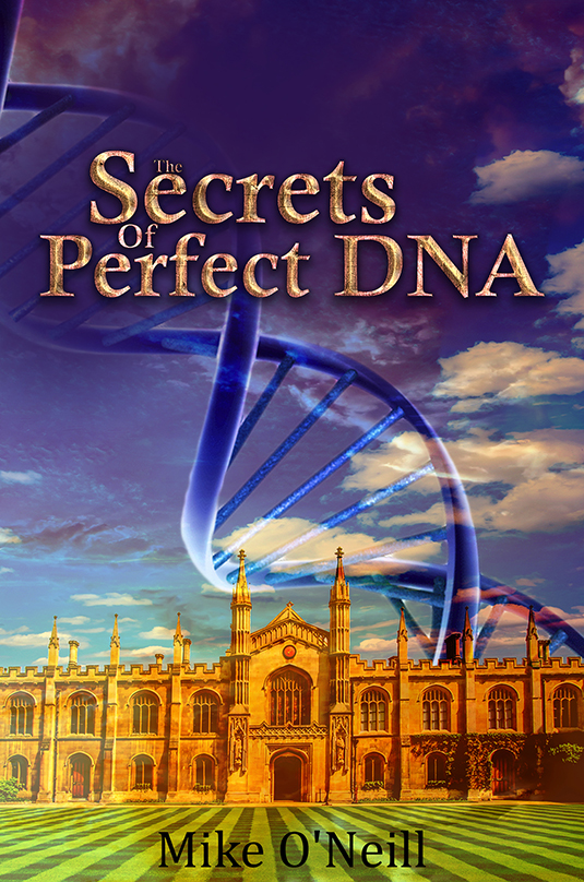 The Secrets Of Perfect DNA by Mike O'Neill | Goodreads