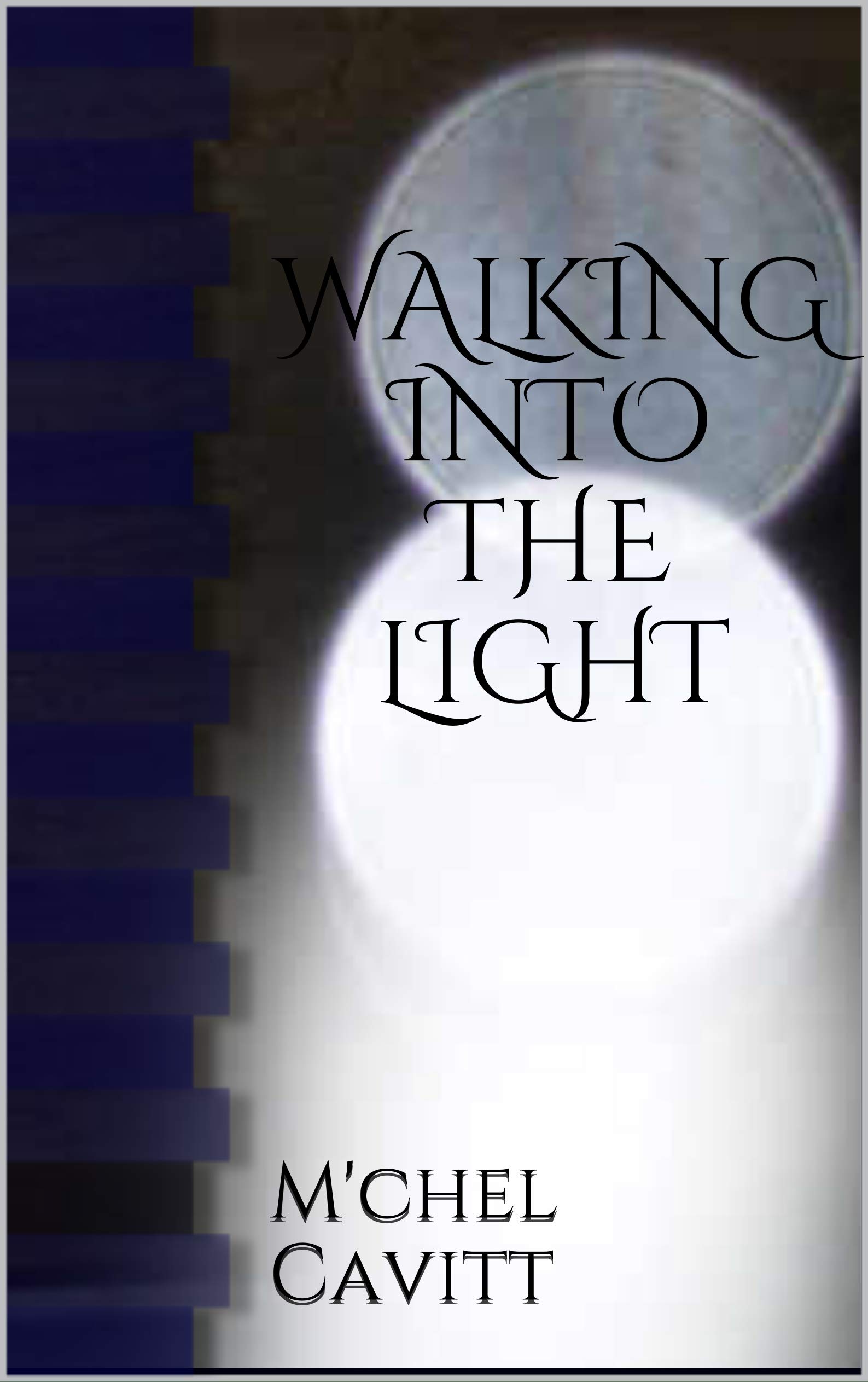 Walking into the Light: Into the Light Series by Delta Del' Marquet ...