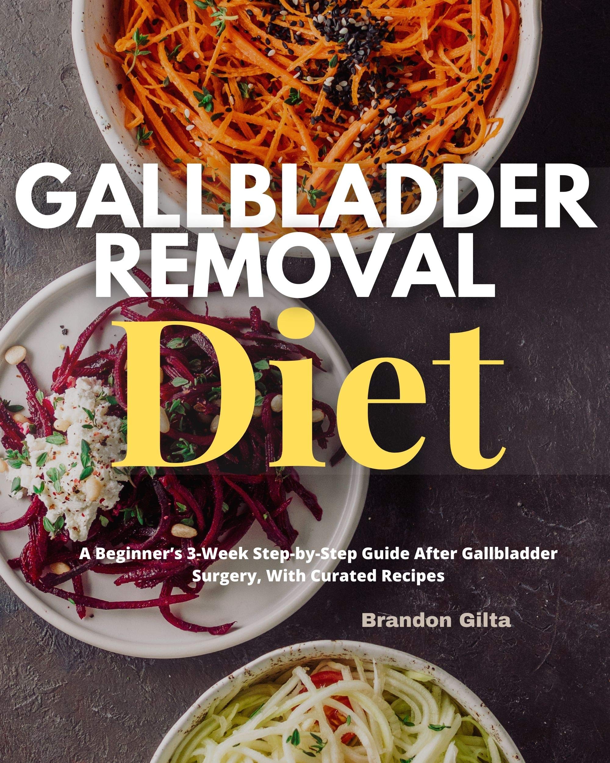 Gallbladder Removal Diet: A Beginner’s 3-Week Step-by-Step Guide After ...