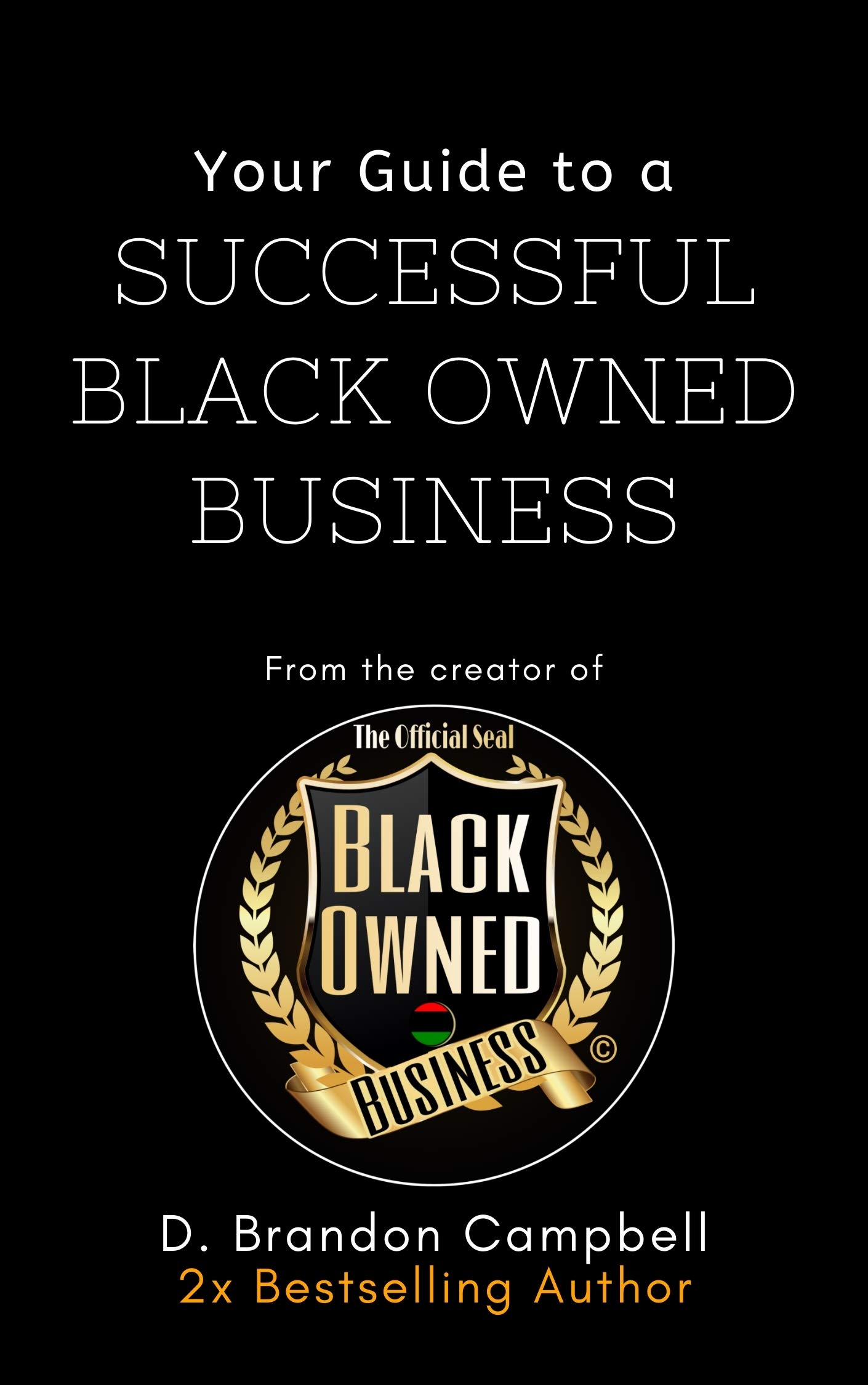 Your Guide To A Successful Black Owned Business: From The Creator of ...