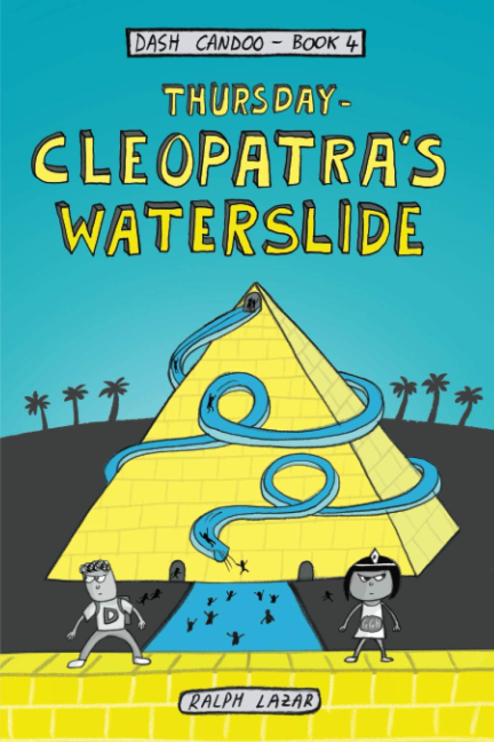 Thursday - Cleopatra's Waterslide (Dash Candoo) by Ralph Lazar | Goodreads