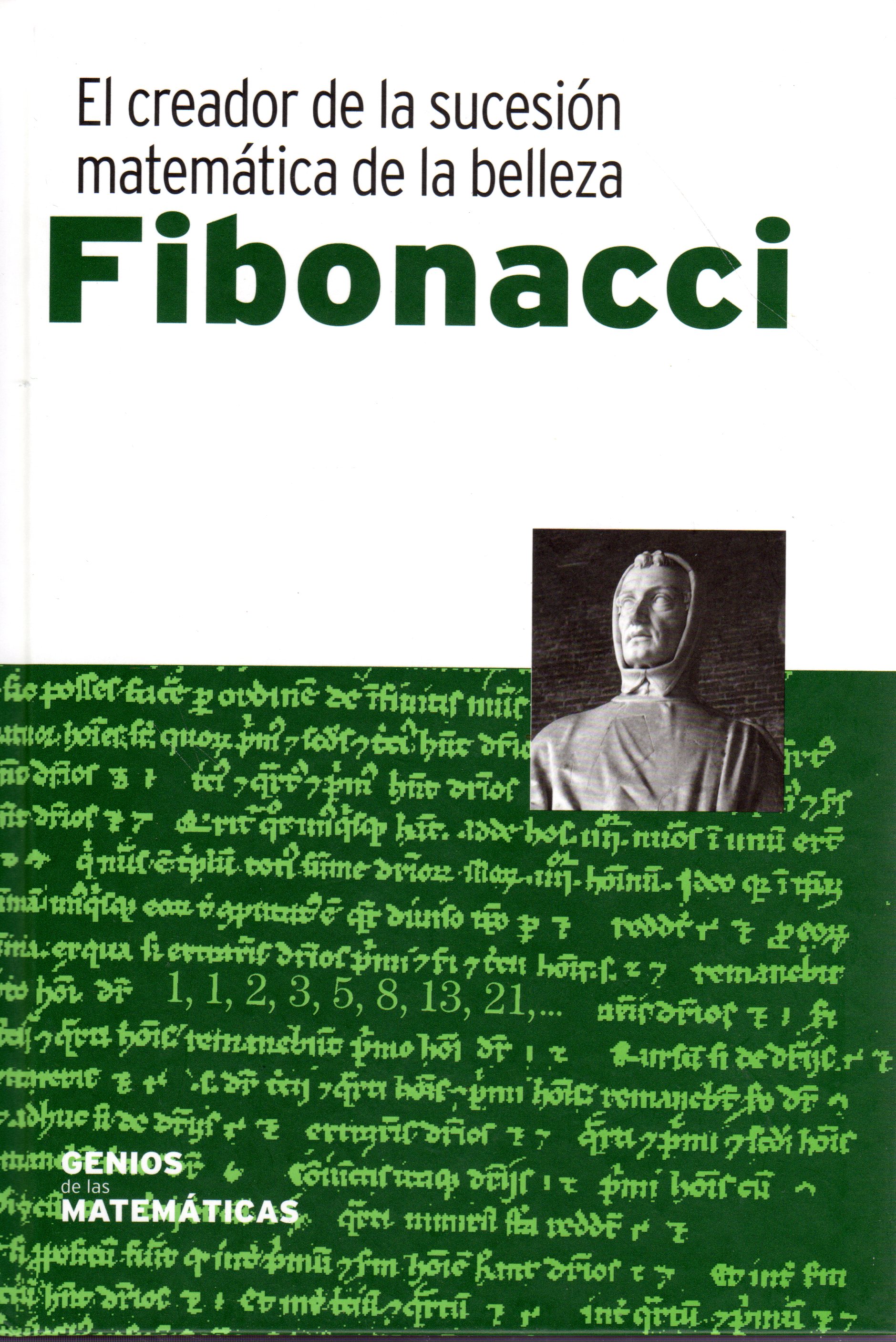 Fibonacci. El creador de la sucesión matemática de la belleza by Jordi ...