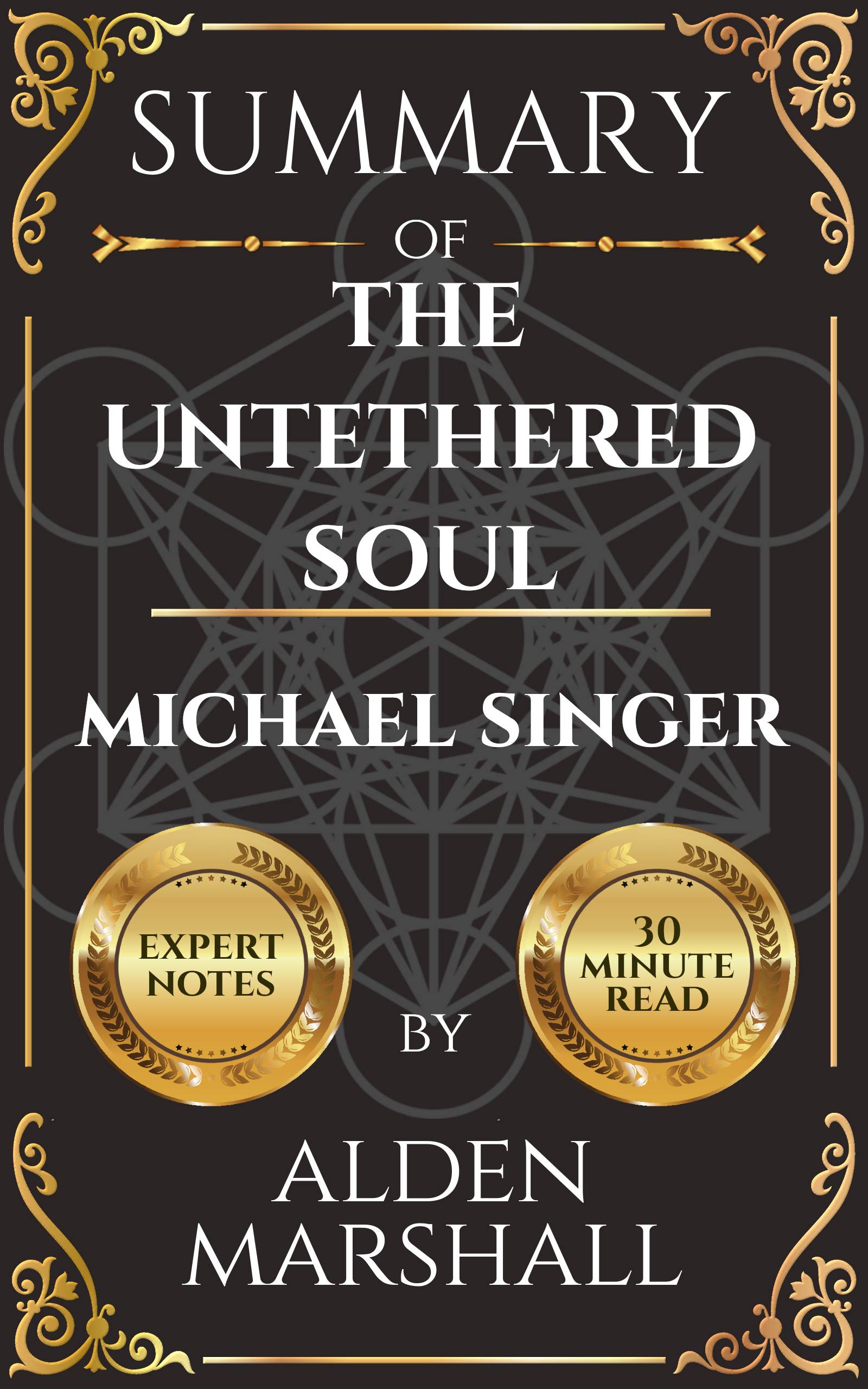 Summary of The Untethered Soul by Michael A. Singer by Alden Marshall ...