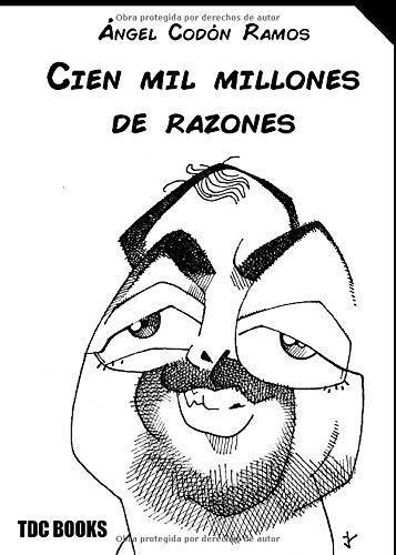 Cien mil millones de razones by Ángel Codón Ramos | Goodreads