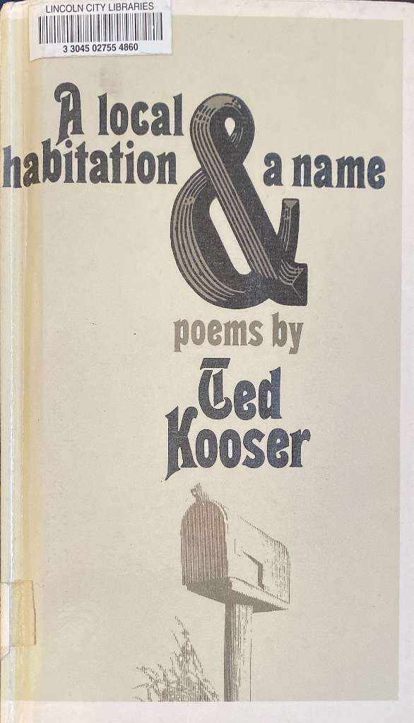 Local Habitation and a Name by Ted Kooser | Goodreads