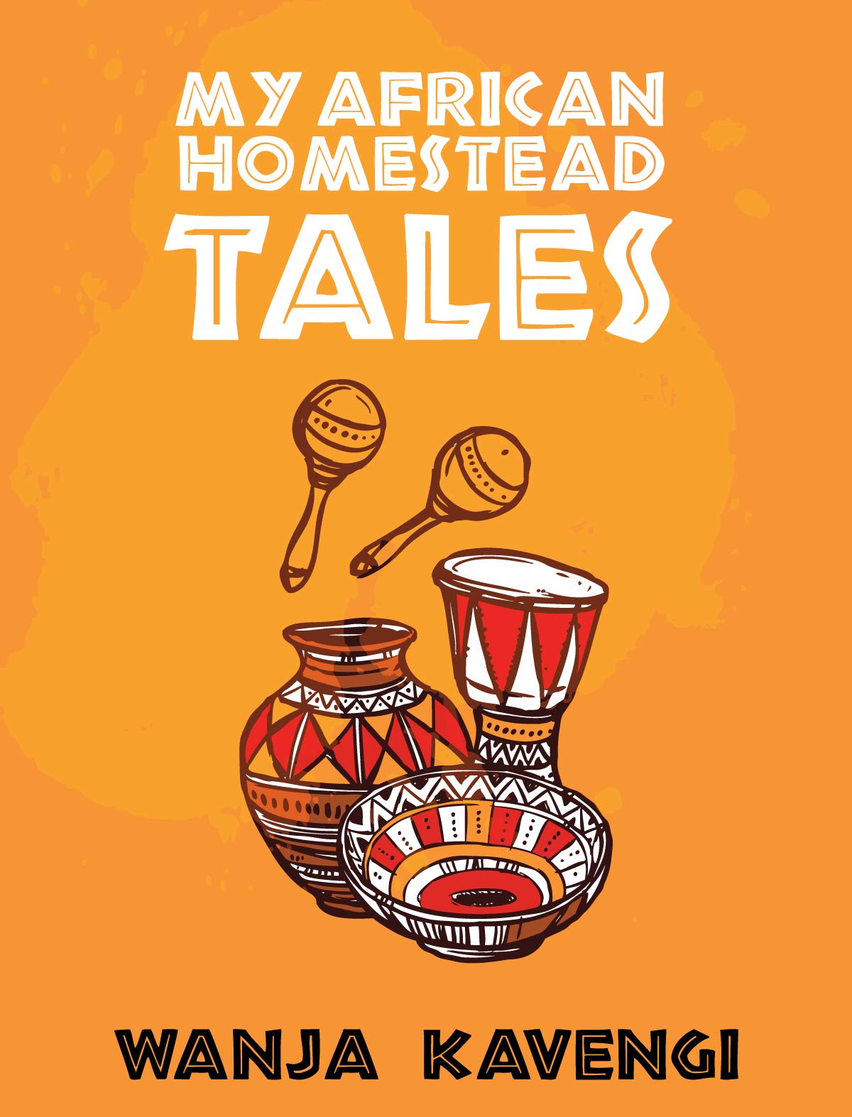 My African Homestead Tales: A Collection of African Short Stories by ...
