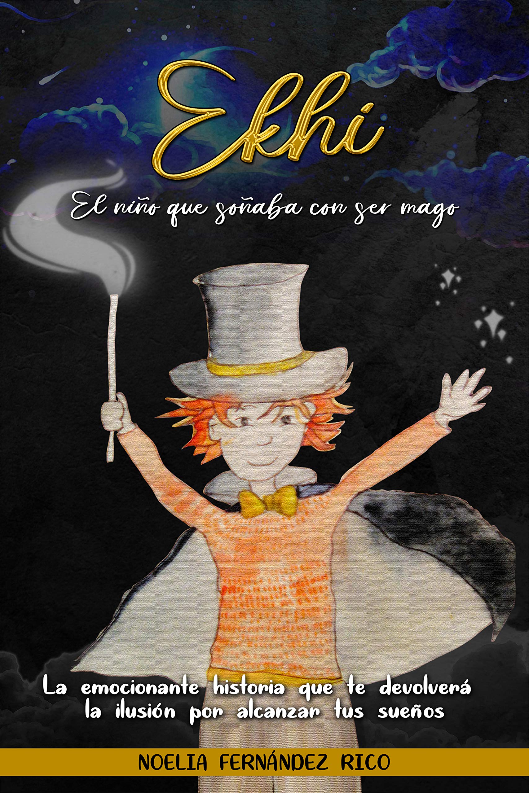 EKHI: El niño que soñaba con ser mago by Noelia Fernández Rico | Goodreads