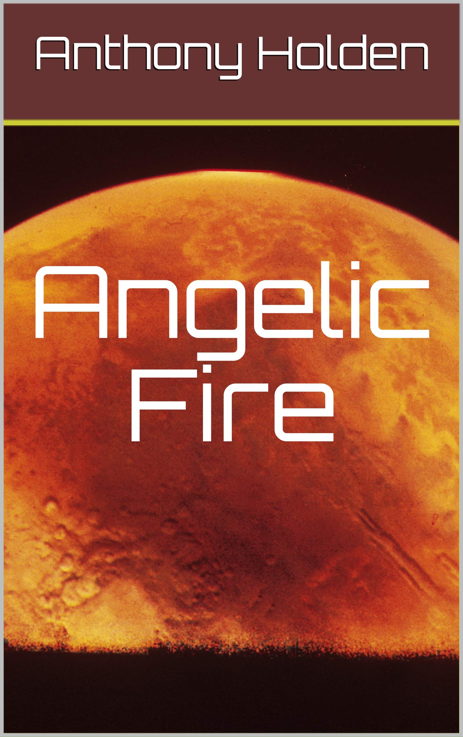 Angelic Fire by Anthony Holden | Goodreads