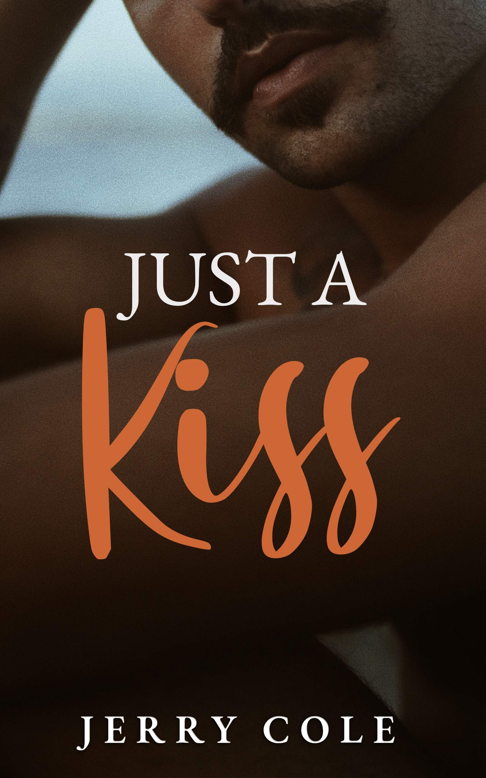 Just a Kiss by Jerry Cole | Goodreads