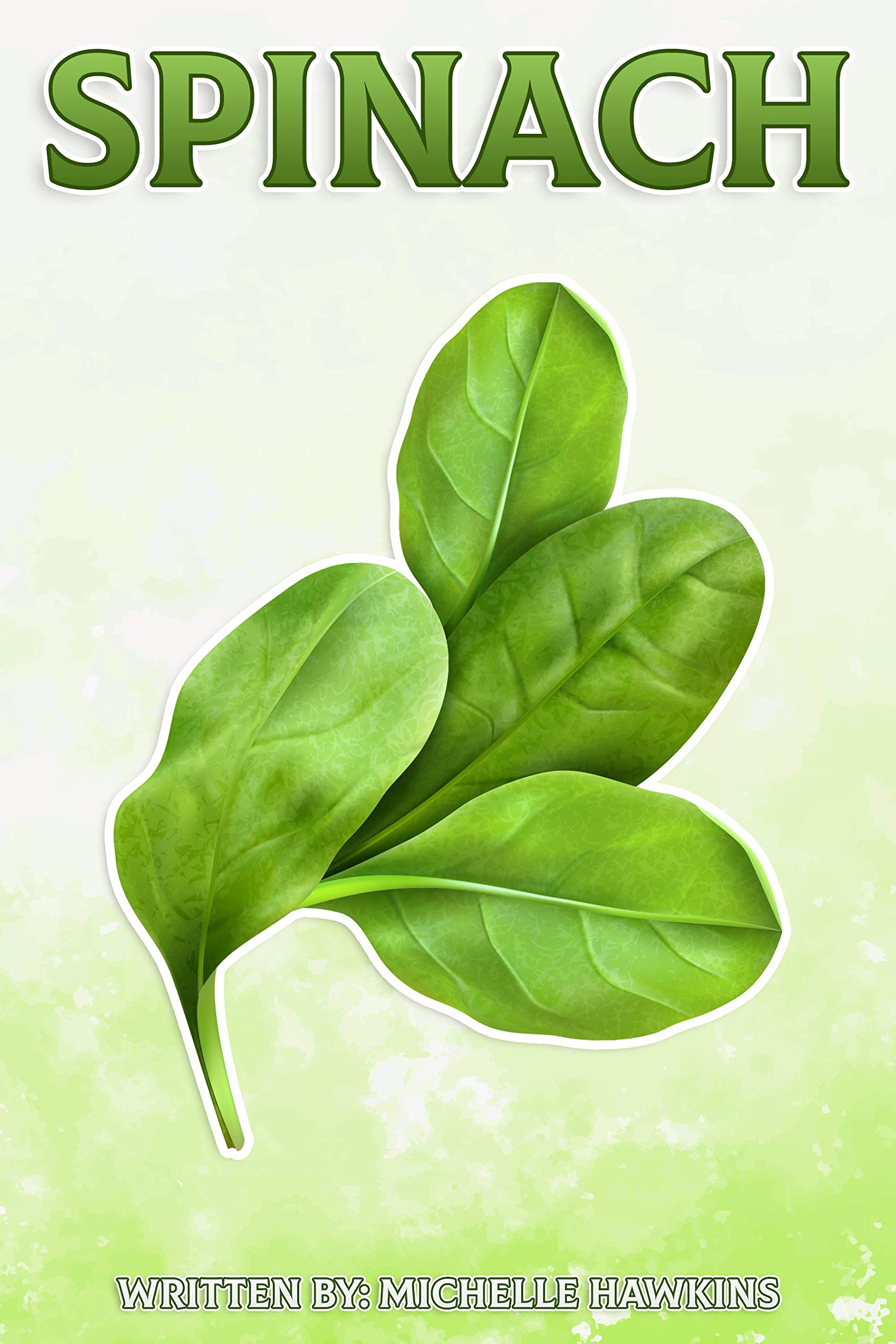 Spinach: Fun Facts on Fruits and Vegetables by Michelle Hawkins | Goodreads