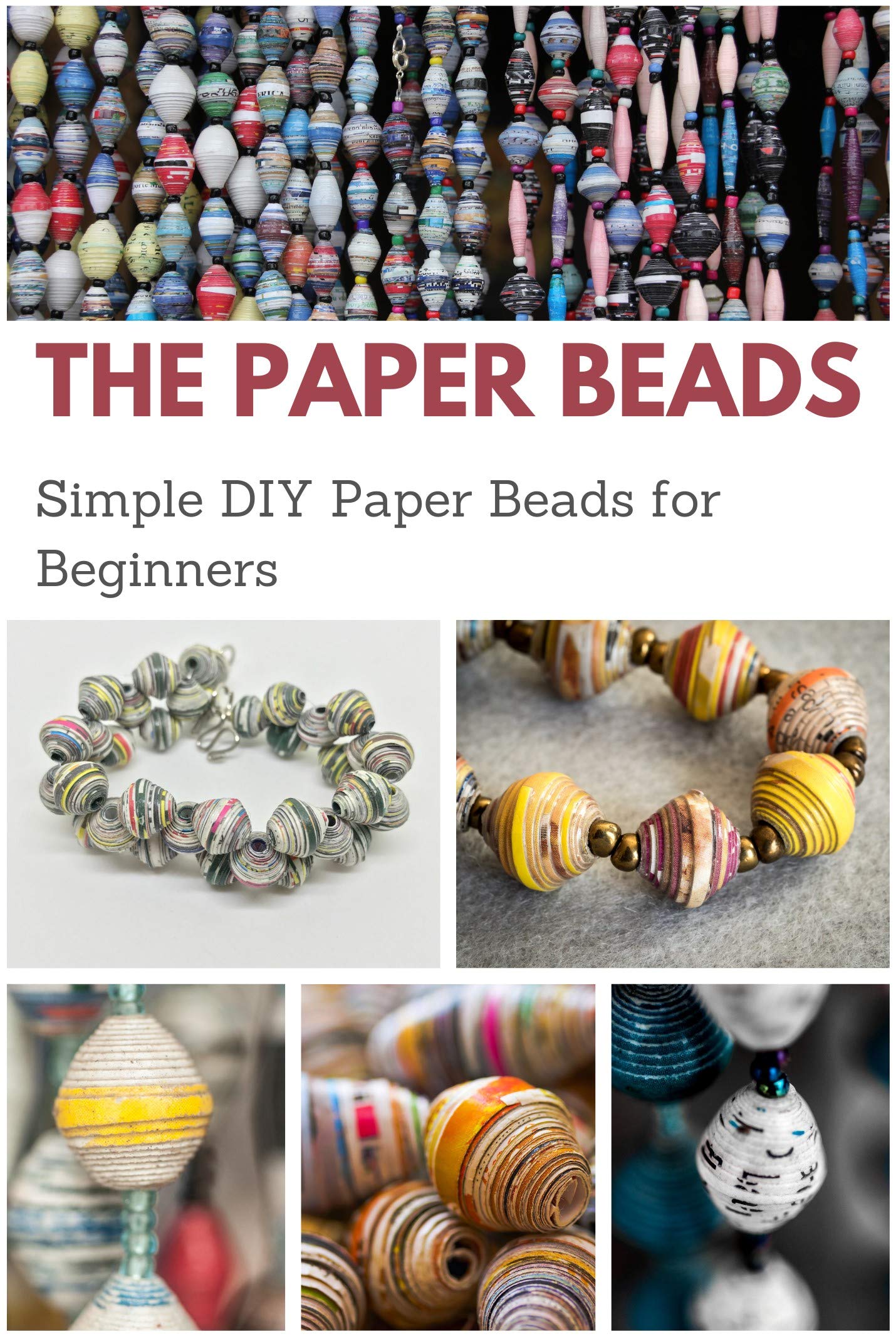 The Paper Beads: Simple DIY Paper Beads for Beginners by Jessie Taylor ...
