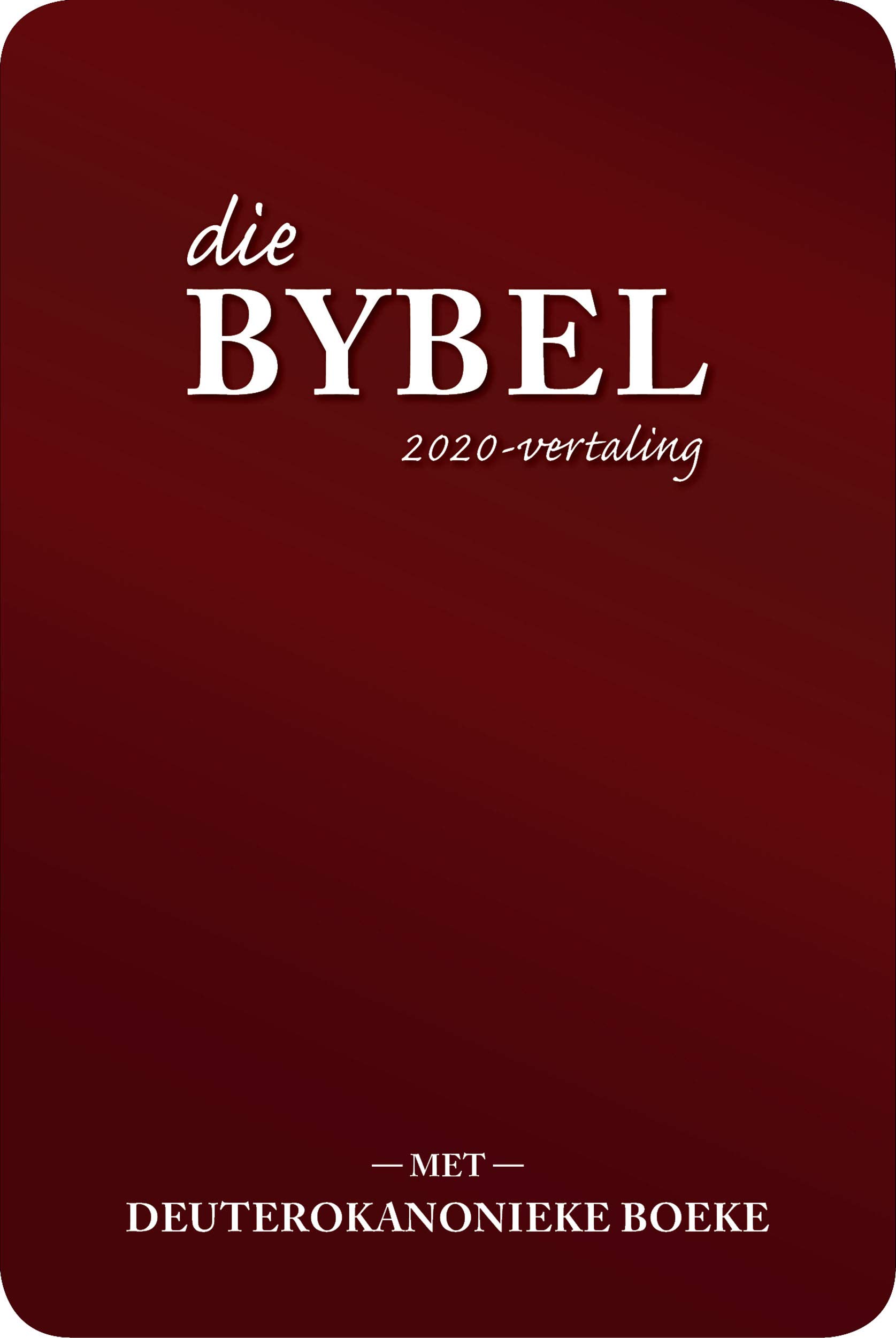 Die Bybel 2020-vertaling met Deuterokanonieke boeke by Bible Society Of ...