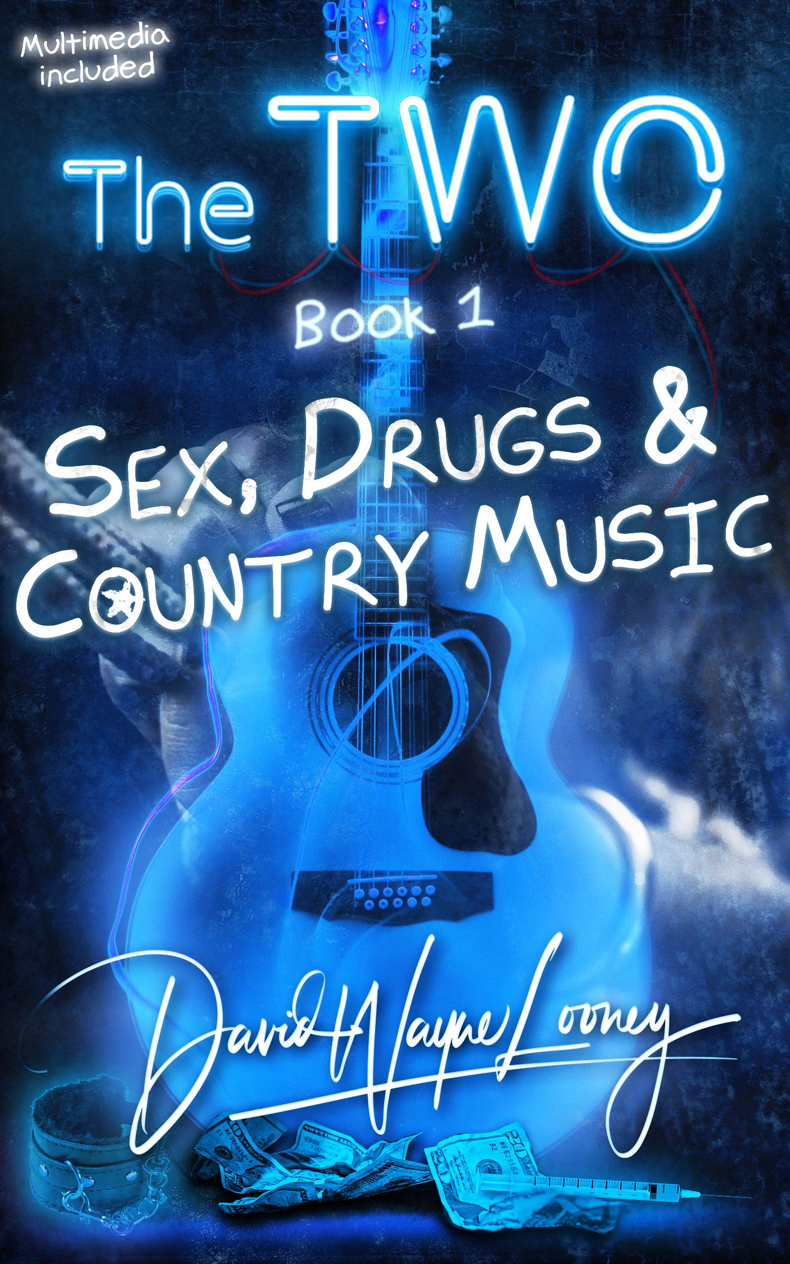 The Two: Sex, Drugs & Country Music by David Wayne Looney | Goodreads