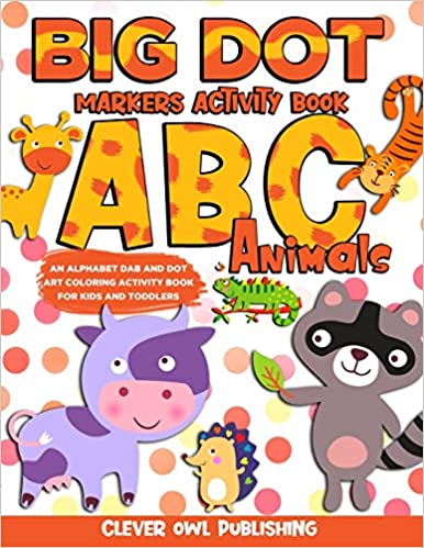 BIG DOT Markers Activity Book ABC Animals: An Alphabet Dab and Dot Art ...