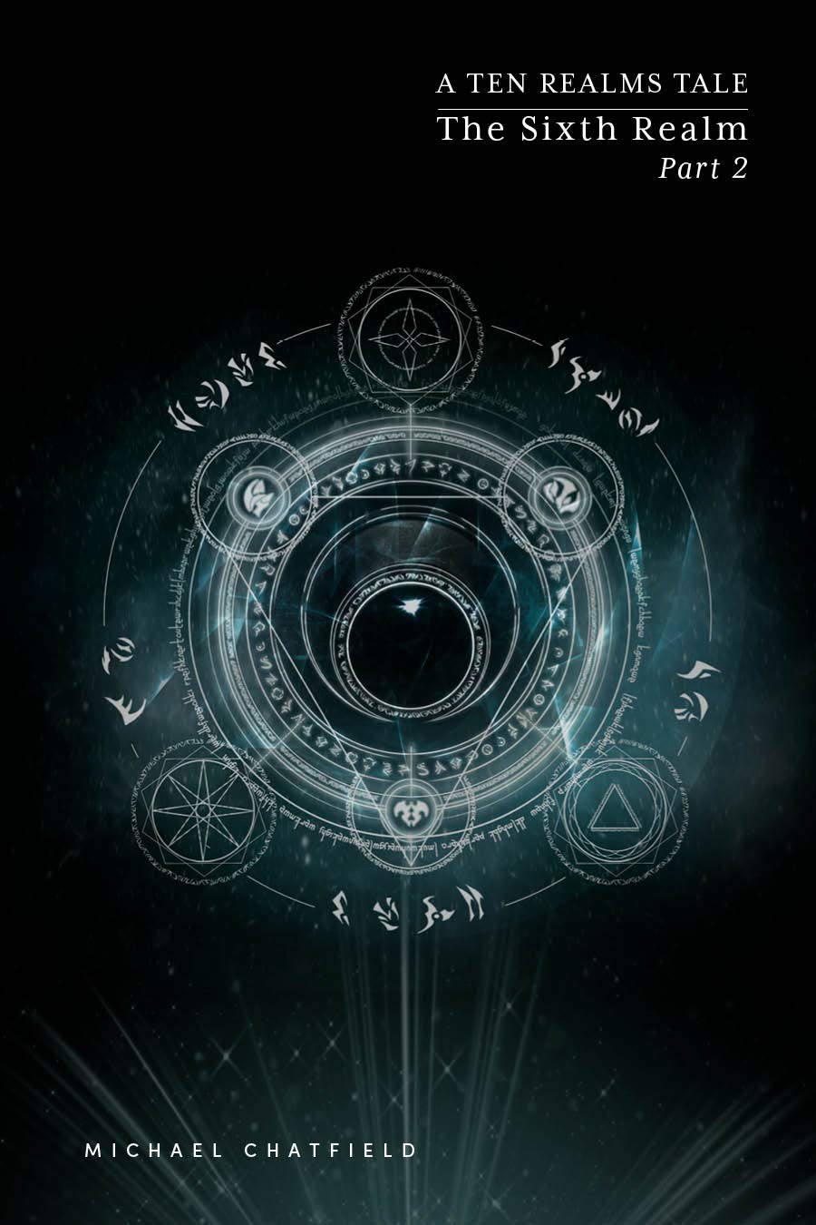 The Sixth Realm, Part 2 (Ten Realms, #7) by Michael Chatfield | Goodreads