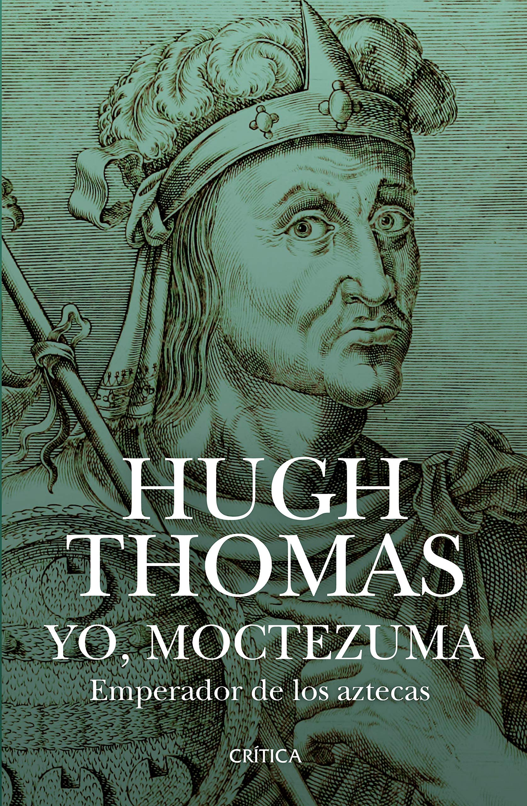 Yo, Moctezuma, emperador de los aztecas (Edición mexicana) by Hugh ...