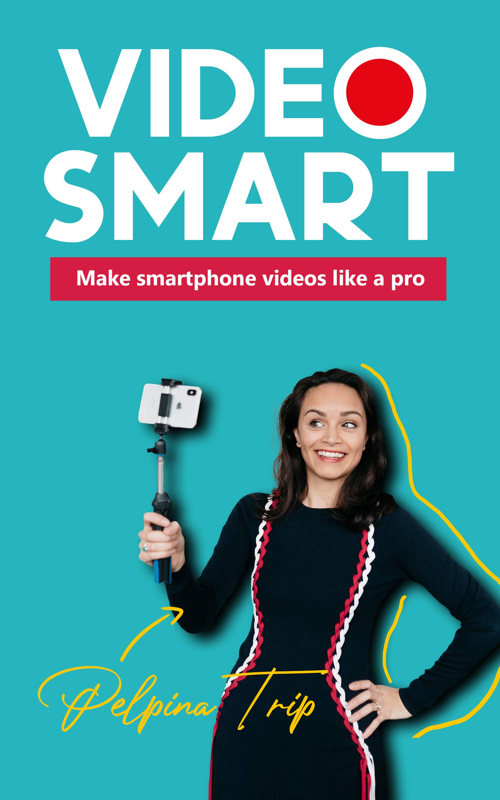 Video Smart: Make smartphone videos like a pro by Pelpina Trip | Goodreads