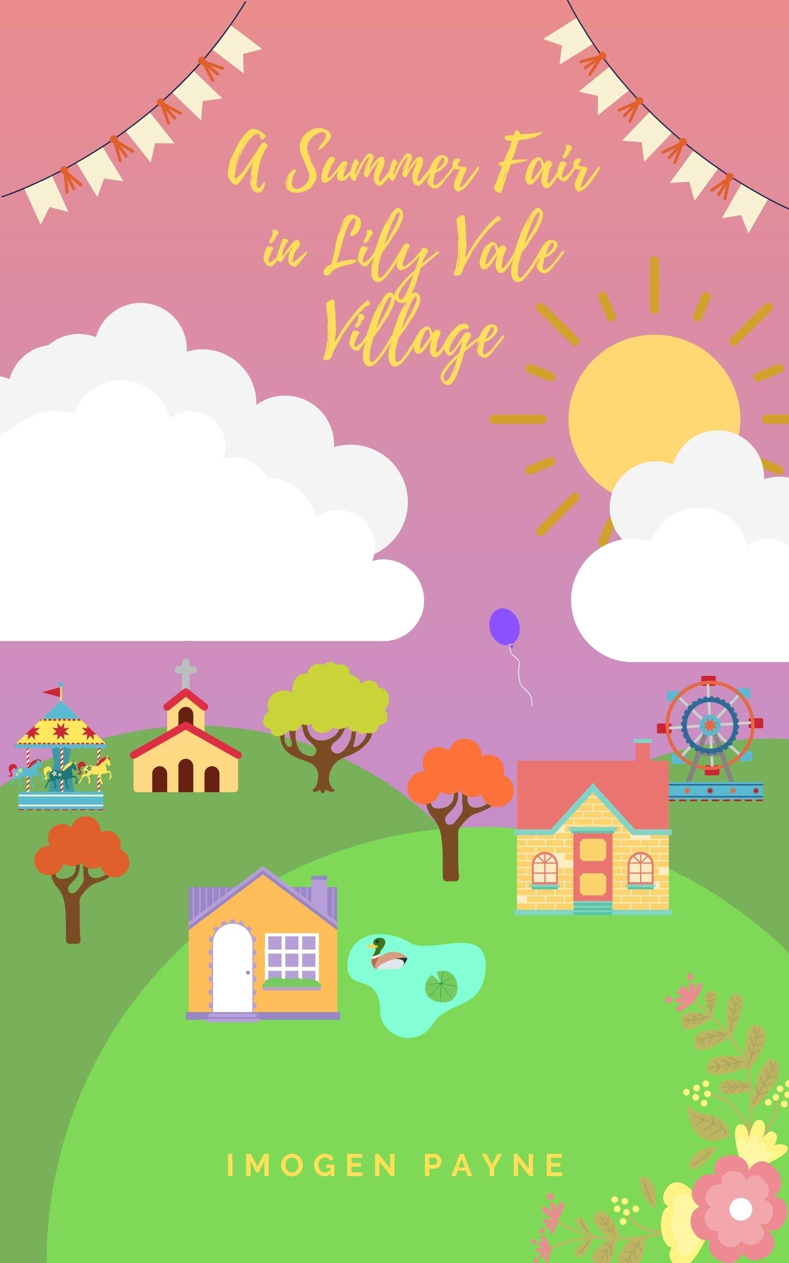 A Summer Fair In Lily Vale Village by Imogen Payne | Goodreads