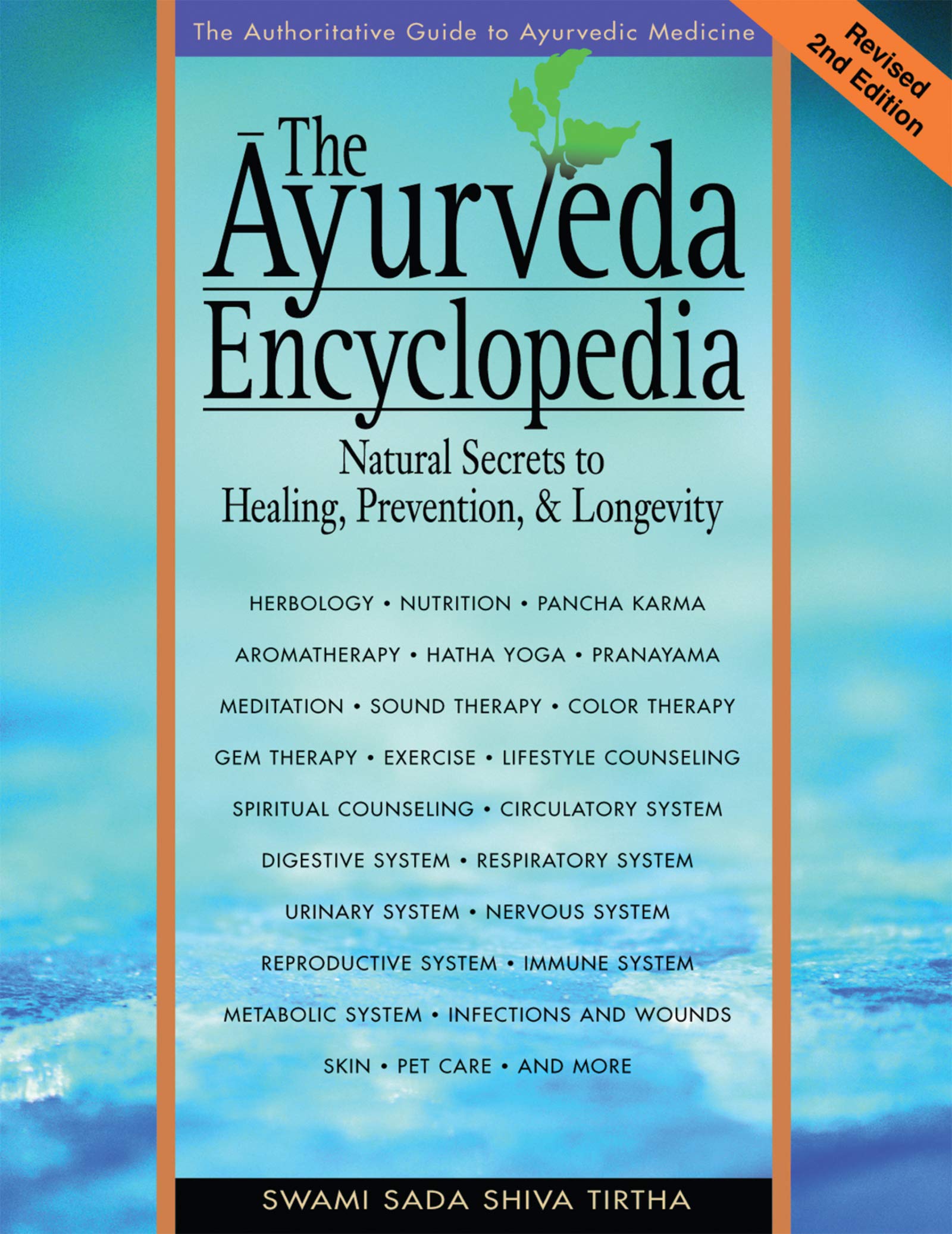 The Ayurveda Encyclopedia: Natural Secrets to Healing, Prevention, & Longevity by Swami ...