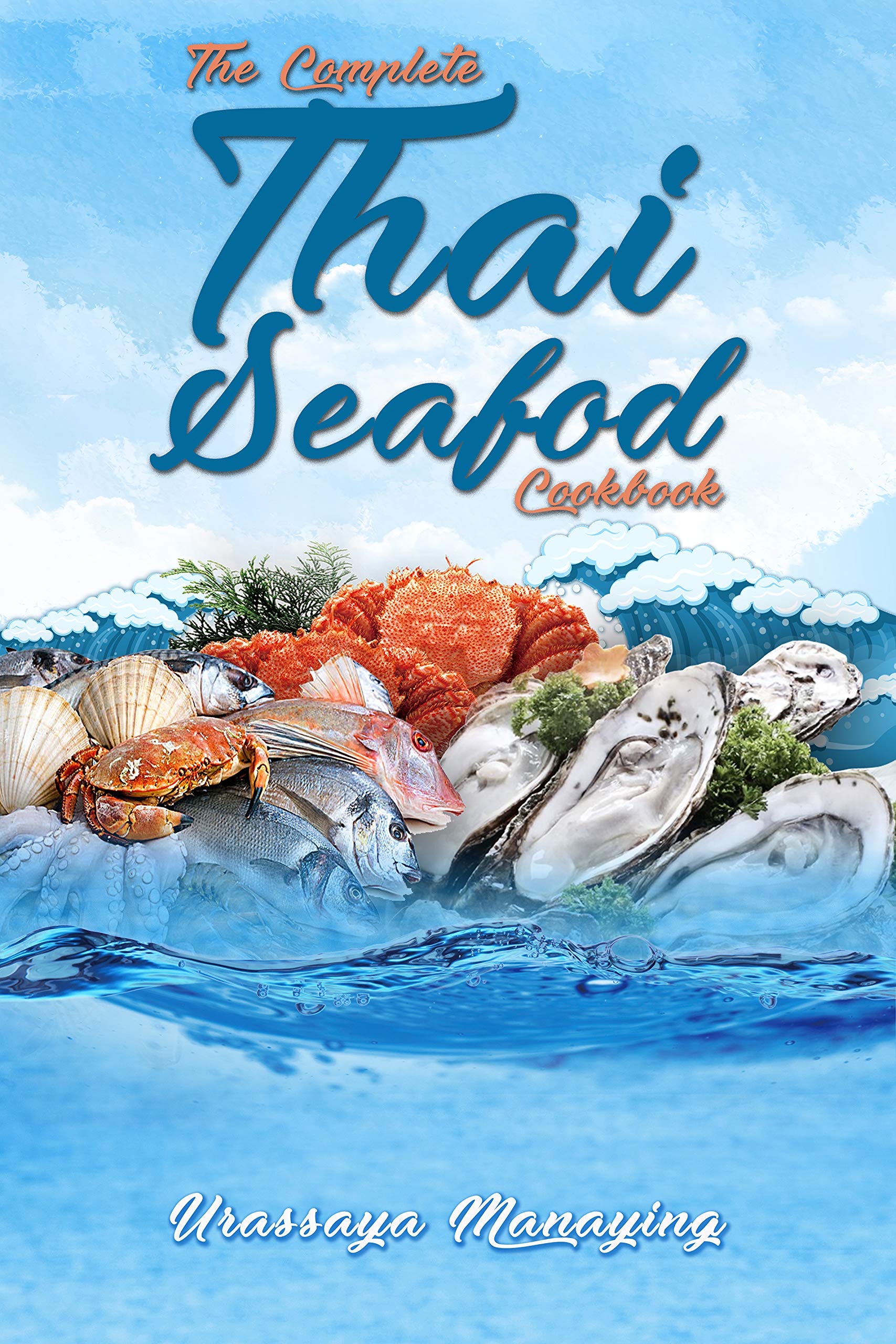The Complete Thai Seafood Cookbook: The Best Fish and Seafood Recipes ...