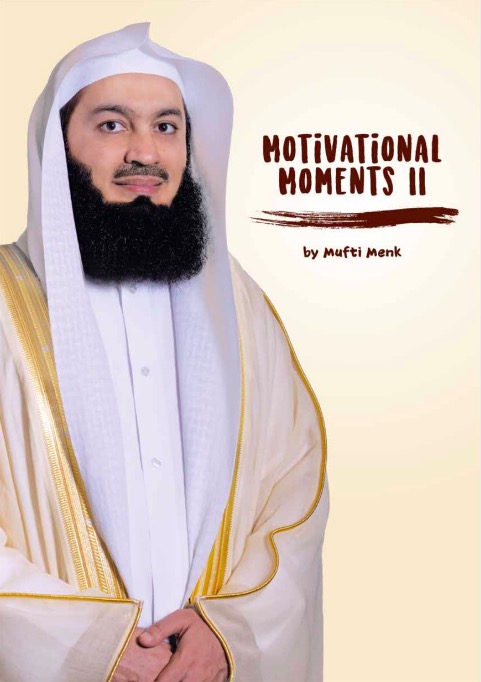 Motivational Moments II by Mufti Menk by Ismail Musa Menk | Goodreads