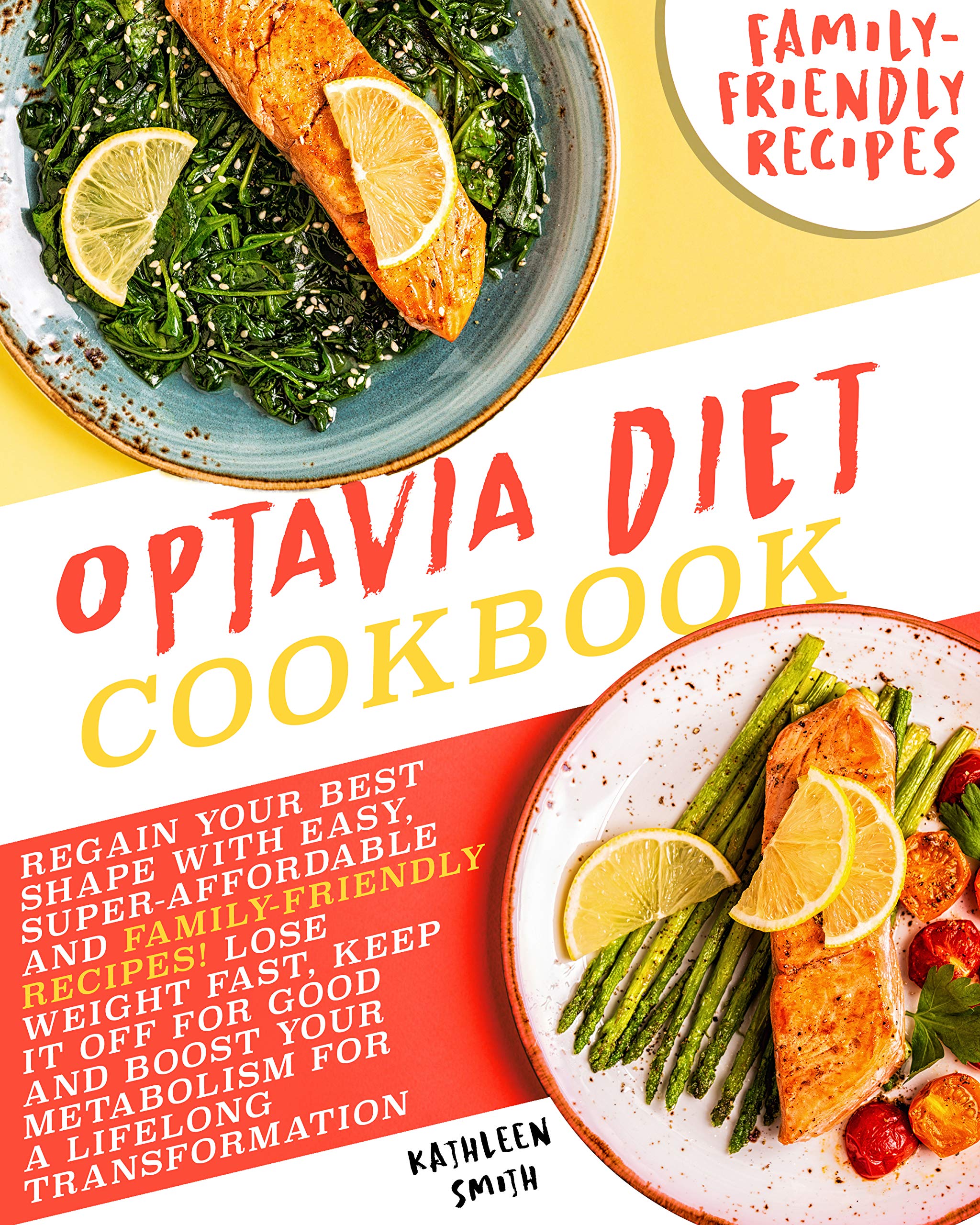 Optavia Diet Cookbook: Regain Your Best Shape with Easy, Super ...