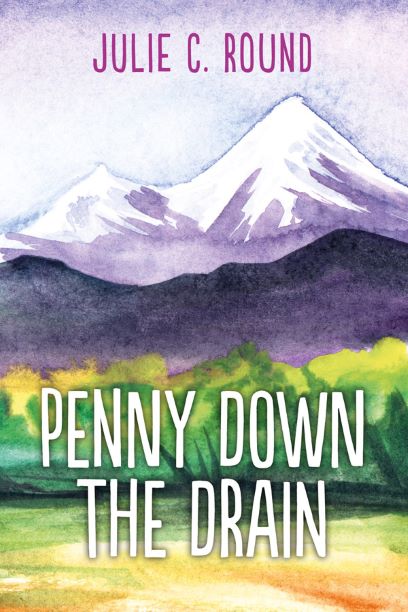 Penny Down the Drain by Julie C. Round | Goodreads