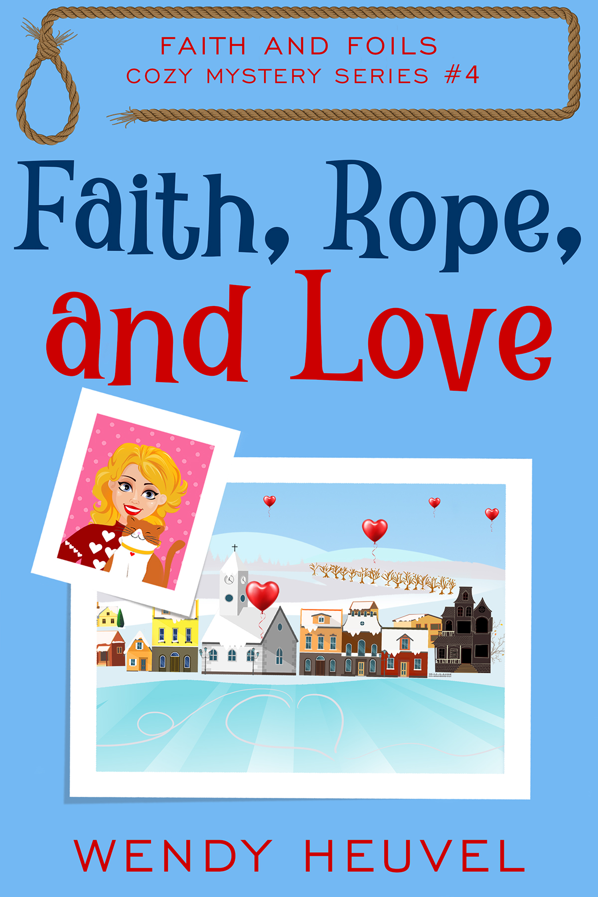 Faith, Rope, and Love by Wendy Heuvel | Goodreads