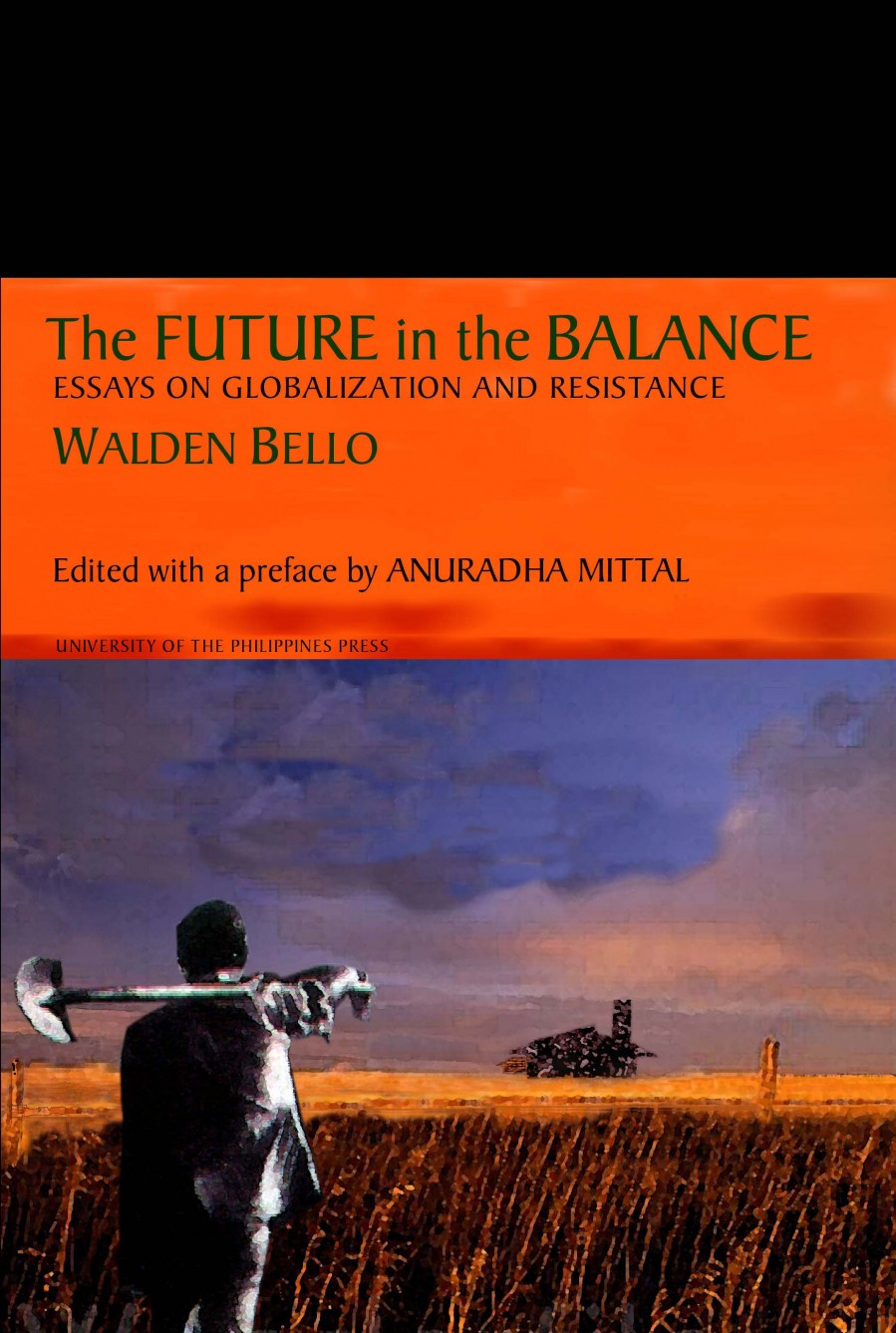 The Future in the Balance: Essays on Globalization and Resistance by ...