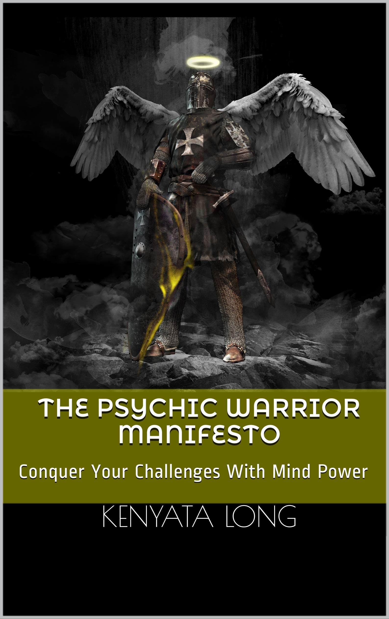 The Psychic Warrior Manifesto: Conquer Your Challenges With Mind Power ...