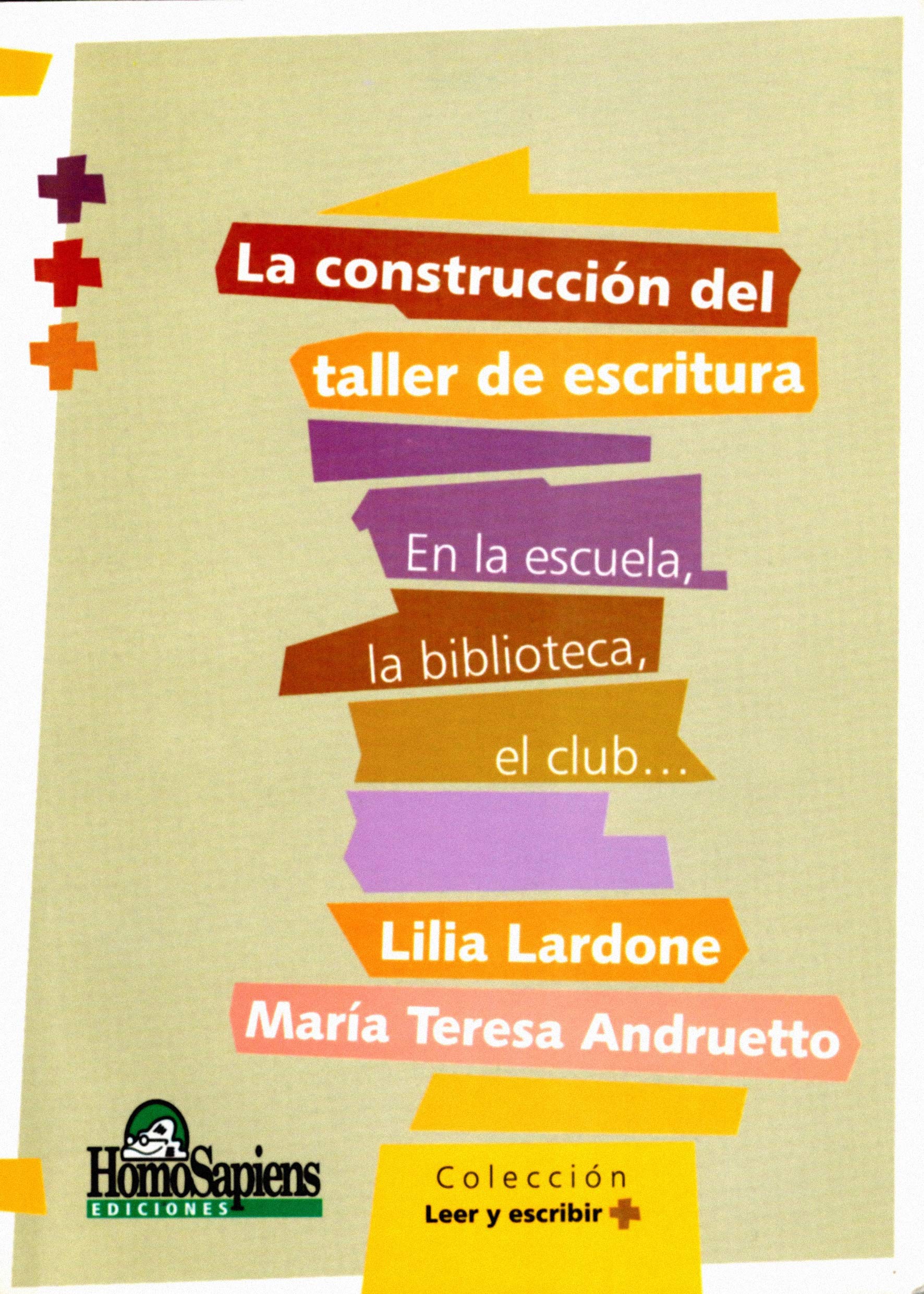 LA CONSTRUCCIÓN DEL TALLER DE ESCRITURA: en la escuela, la biblioteca ...
