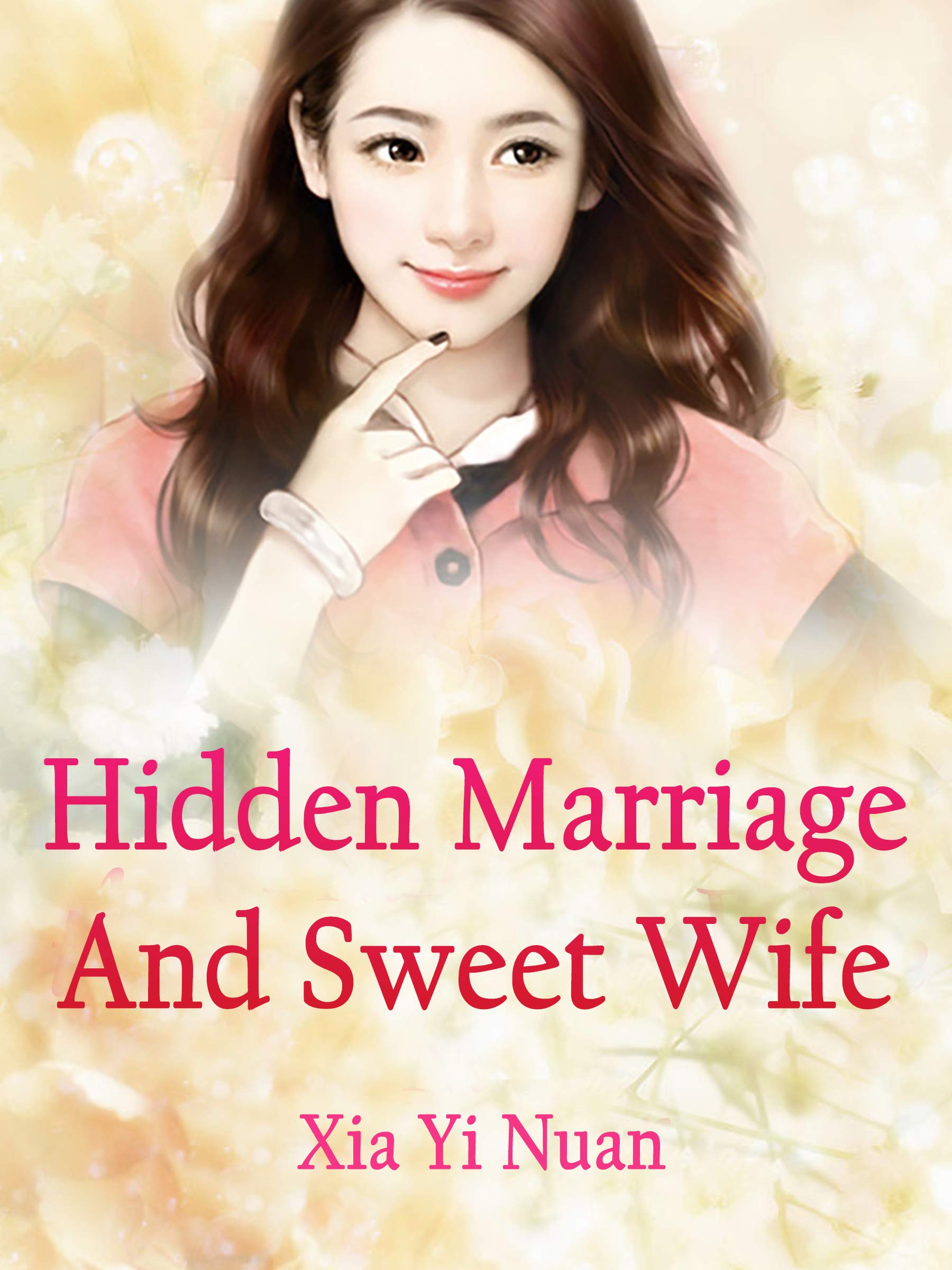Hidden Marriage And Sweet Wife: Volume 1 by Xia YiNuan | Goodreads
