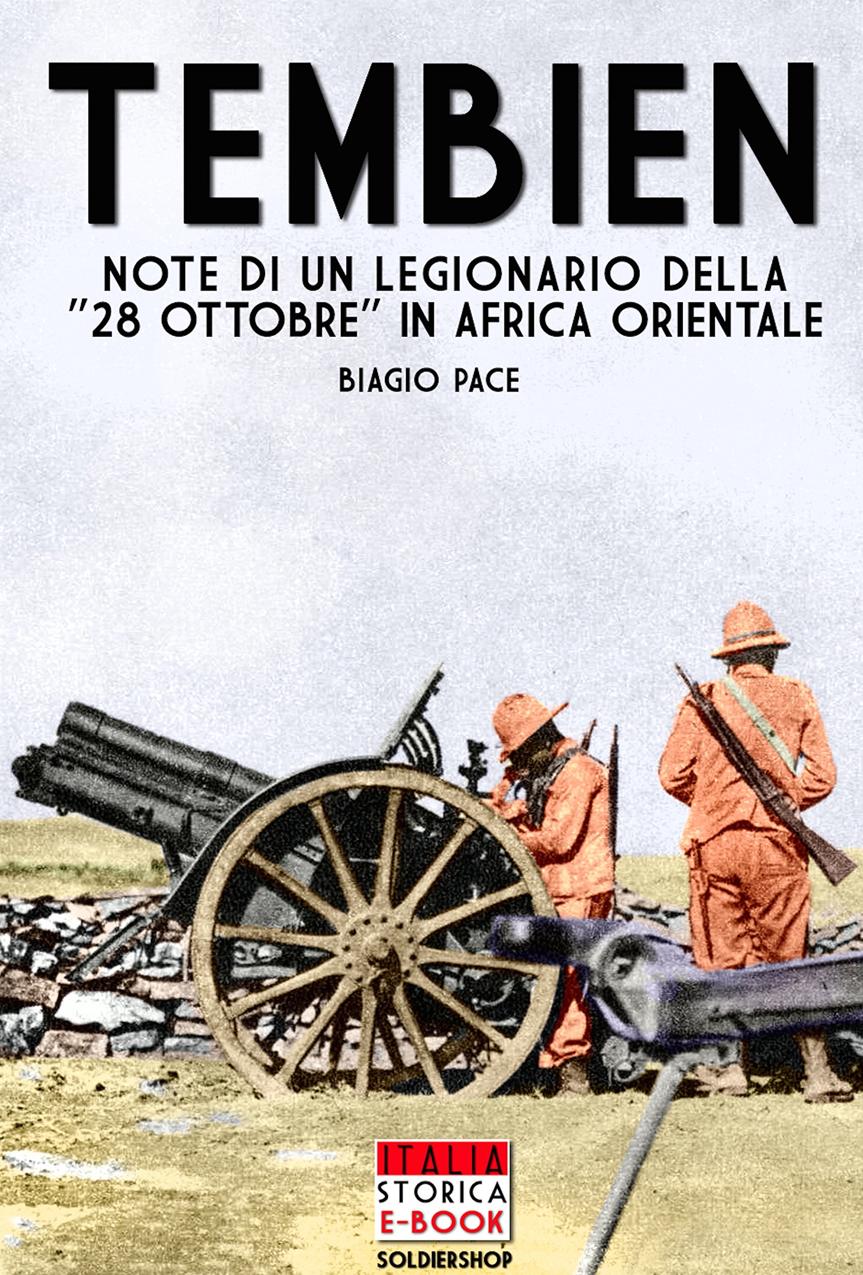 Tembien: Diario di un legionario in Africa Orientale (Italia Storica ...