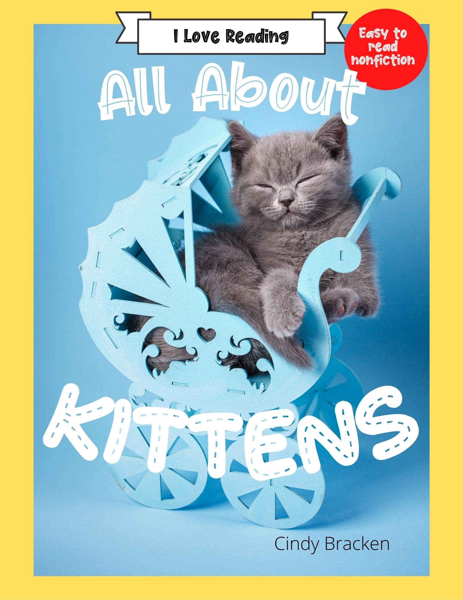 All About Kittens: An "I Love Reading" Easy To Read Nonfiction book by ...